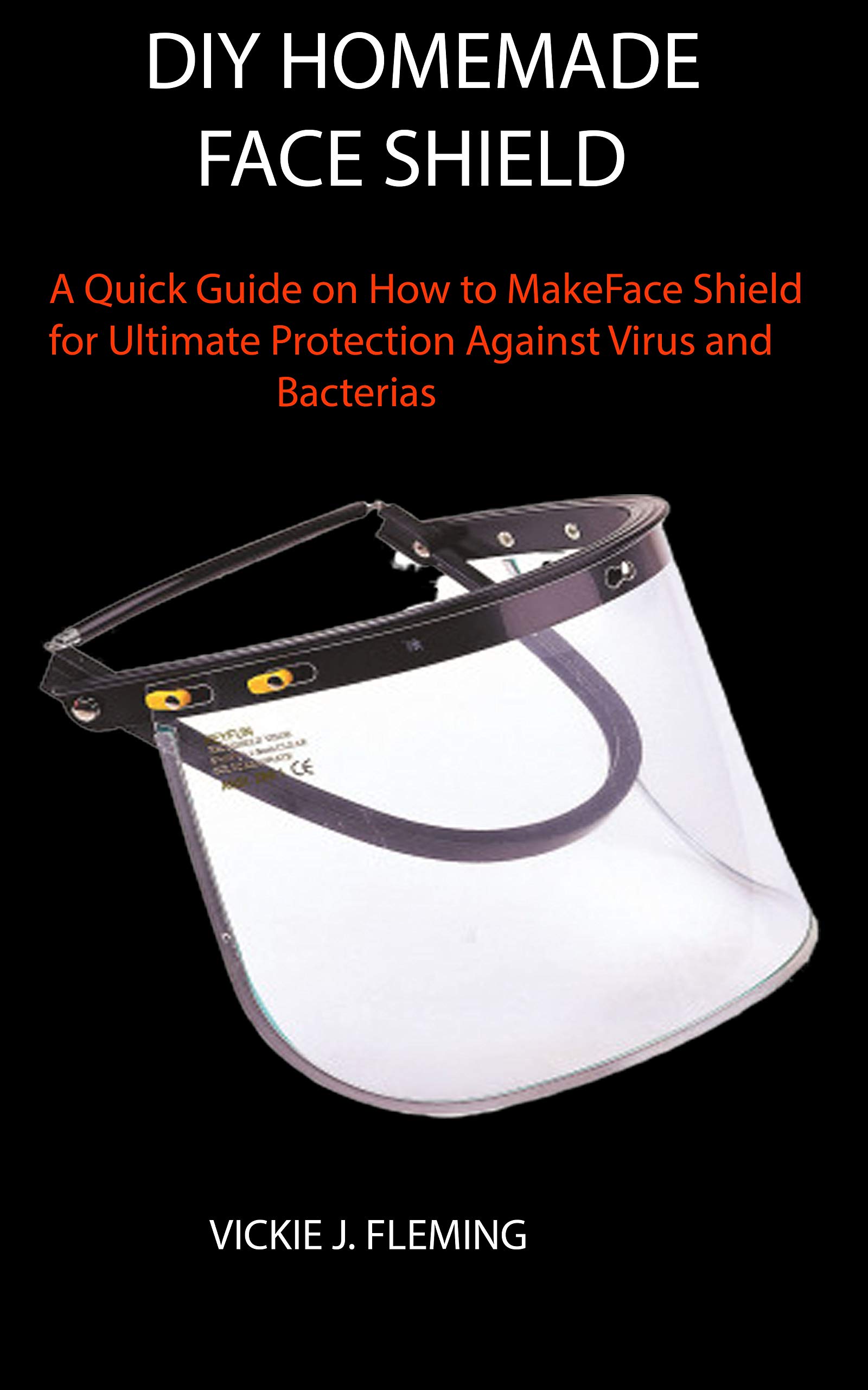 DIY HOMEMADE FACE SHIELD: A Quick Guide on How to Make Face Shield for ...