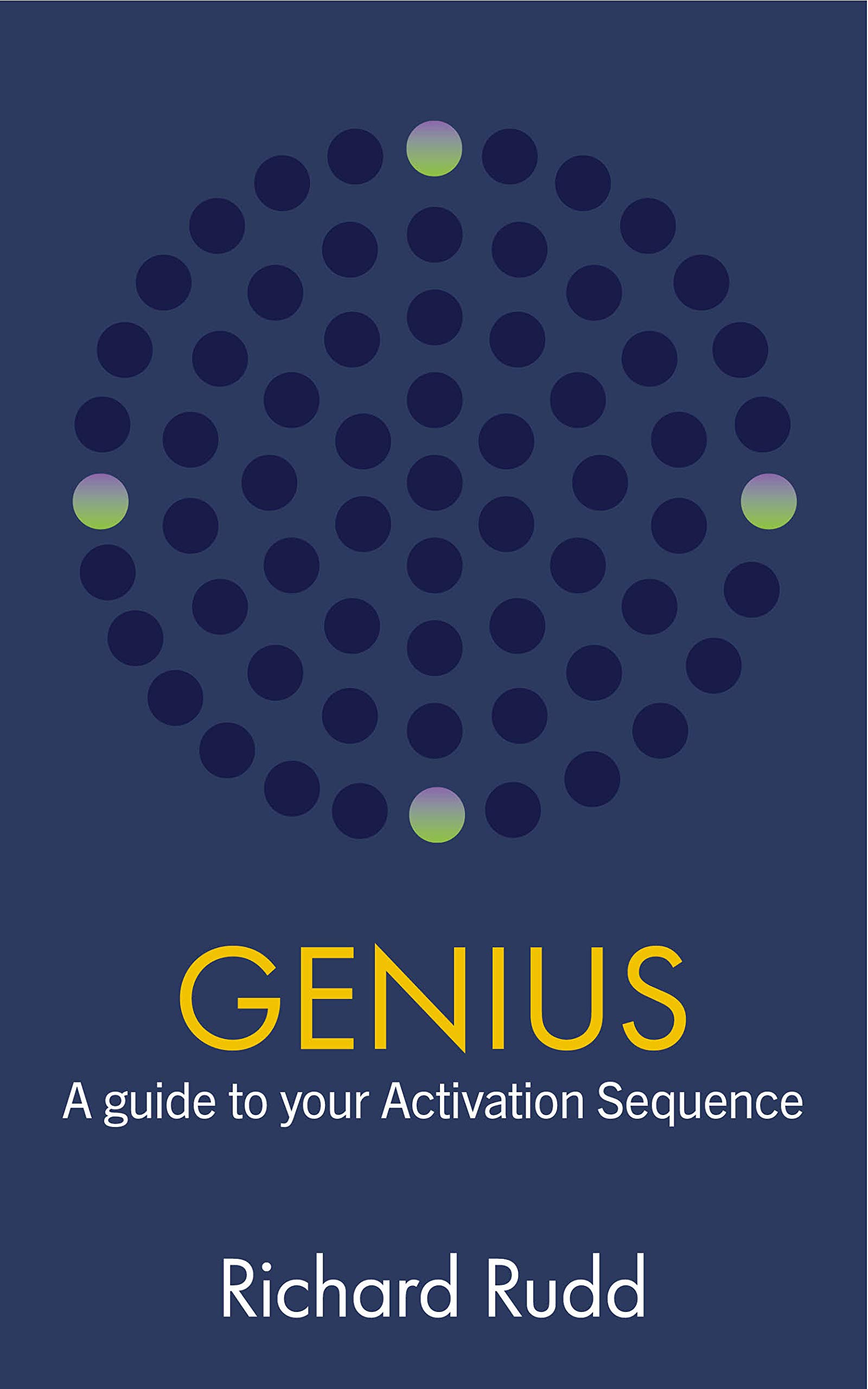 Genius: A Guide to your Activation Sequence by Richard Rudd | Goodreads