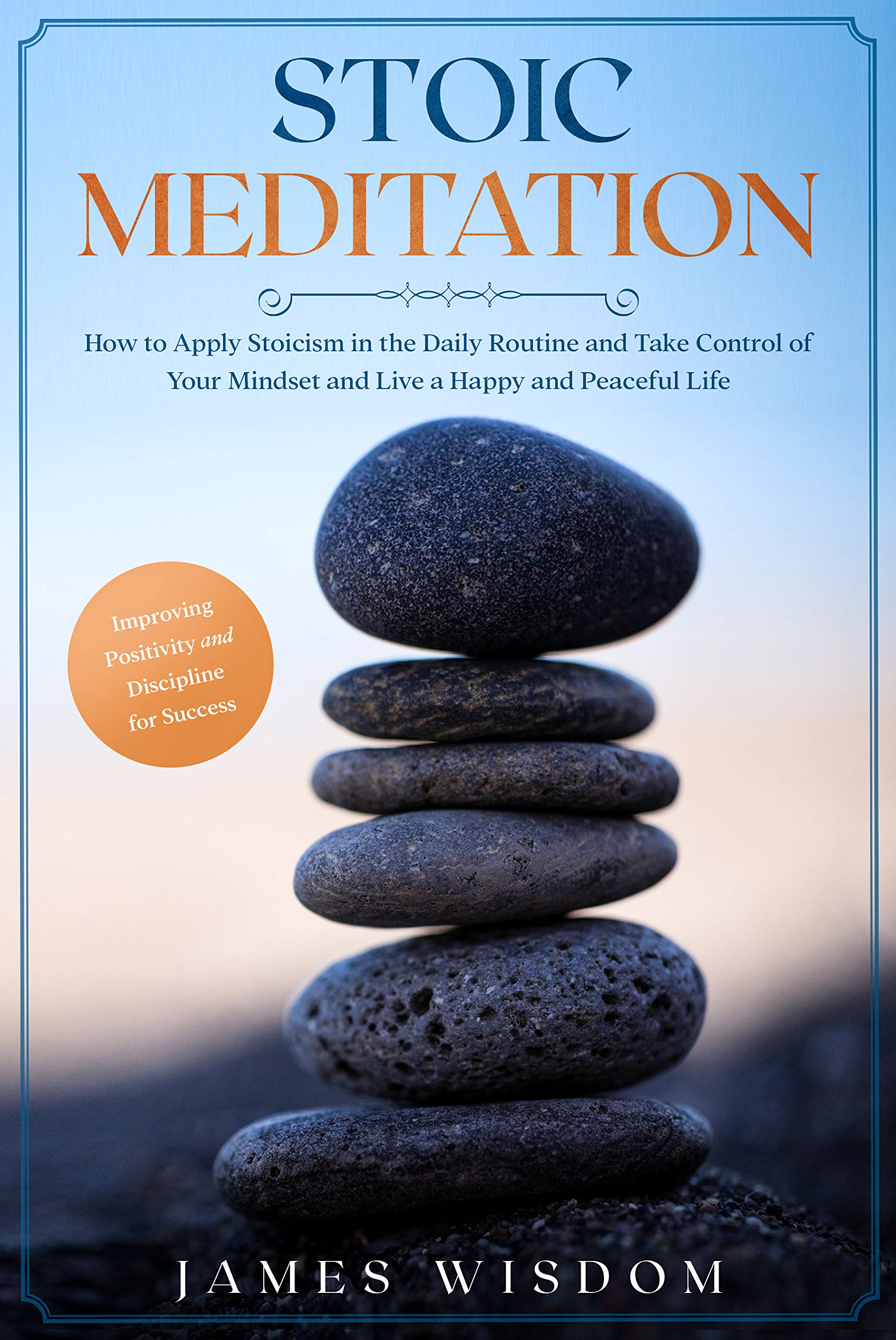 Stoic Meditation: How to Apply Stoicism in the Daily Routine and Take ...