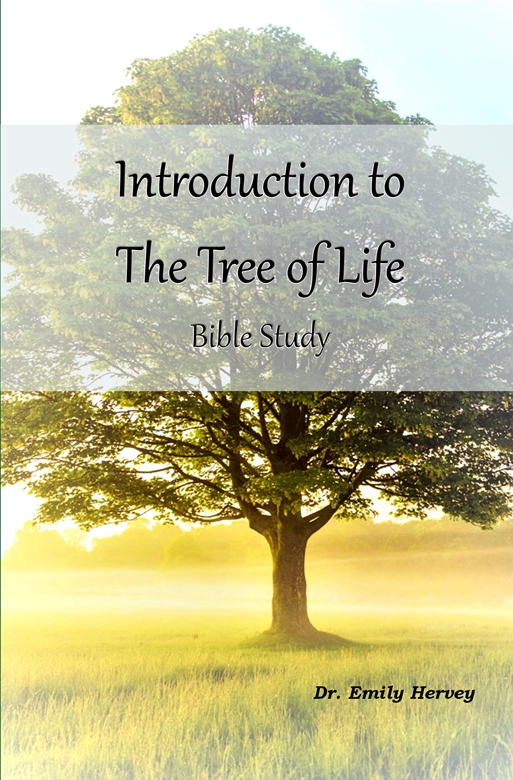 Introduction to the Tree of Life Bible Study by Emily G. Hervey | Goodreads