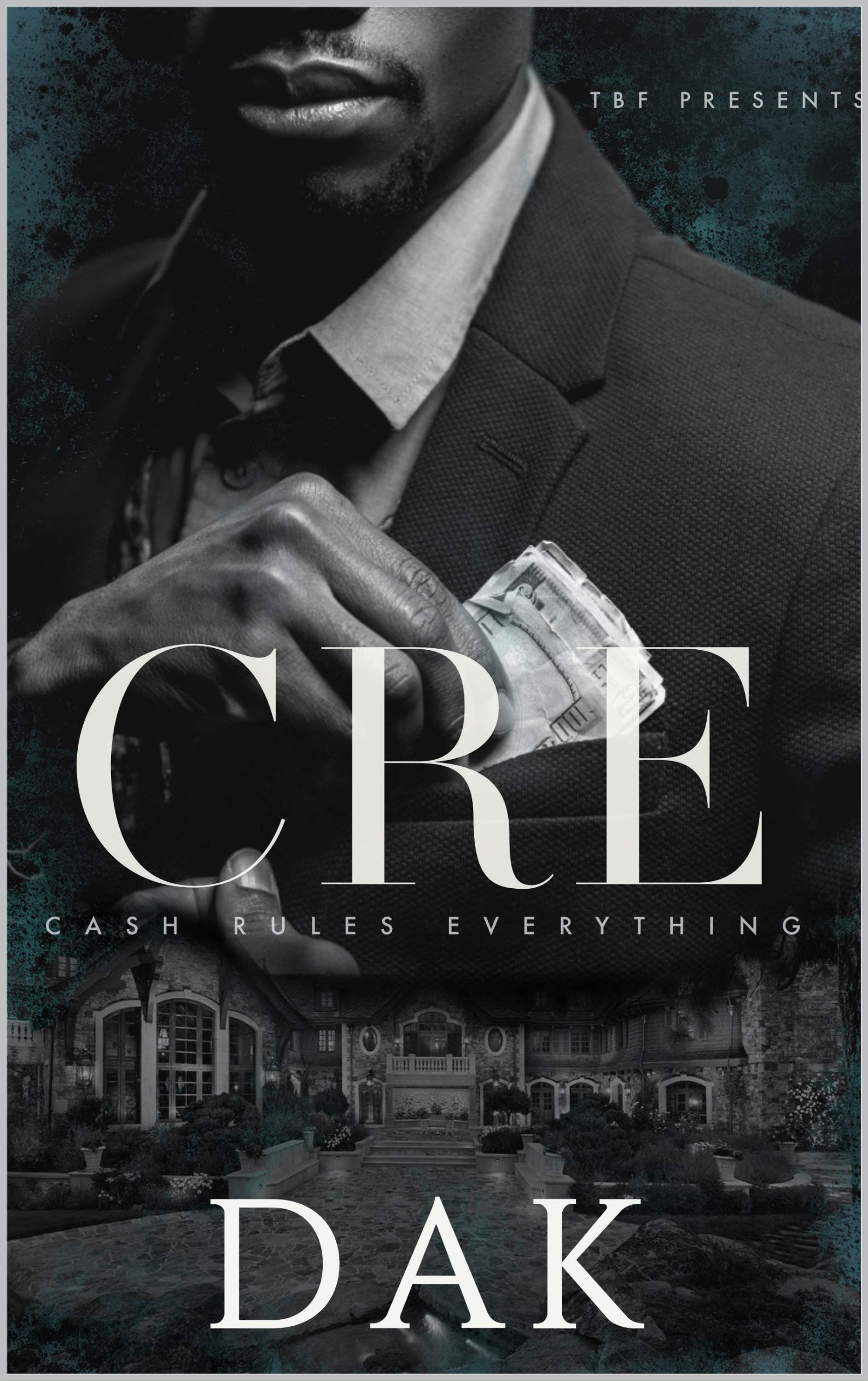 CRE Cash Rules Everything By Dak Goodreads