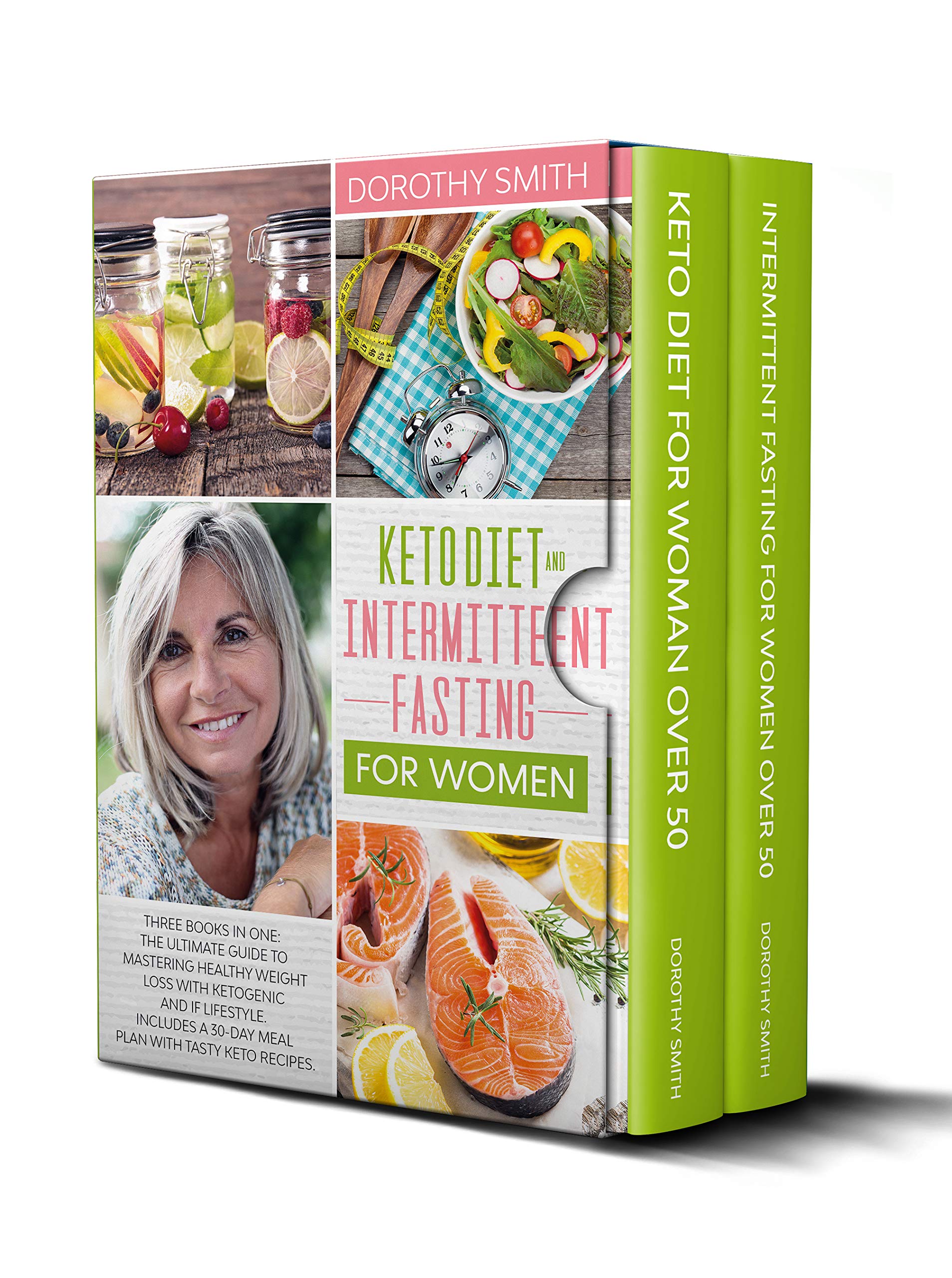 Keto Diet and Intermittent Fasting for Women: Two Books in One: The Ultimate Guide to Mastering ...