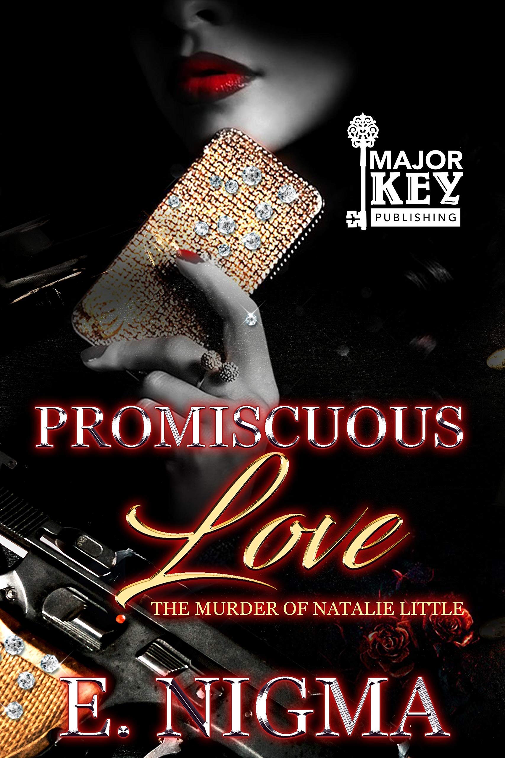 Promiscuous Love : The Murder of Natalie Little by E. Nigma | Goodreads