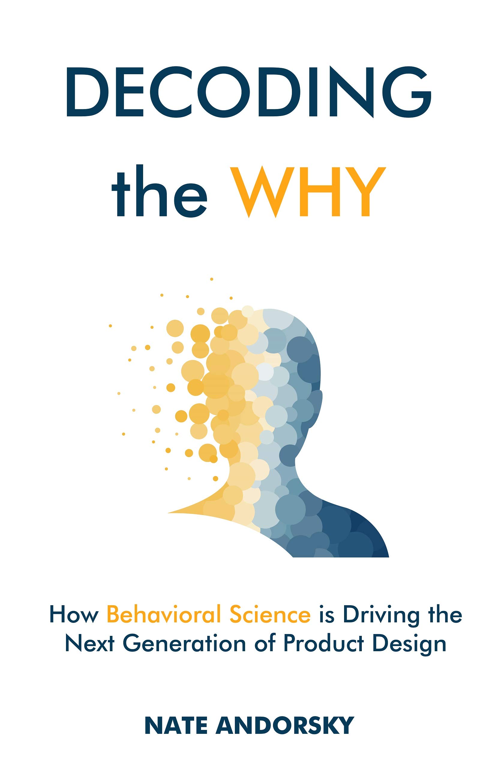 Decoding the Why: How Behavioral Science is Driving the Next Generation ...