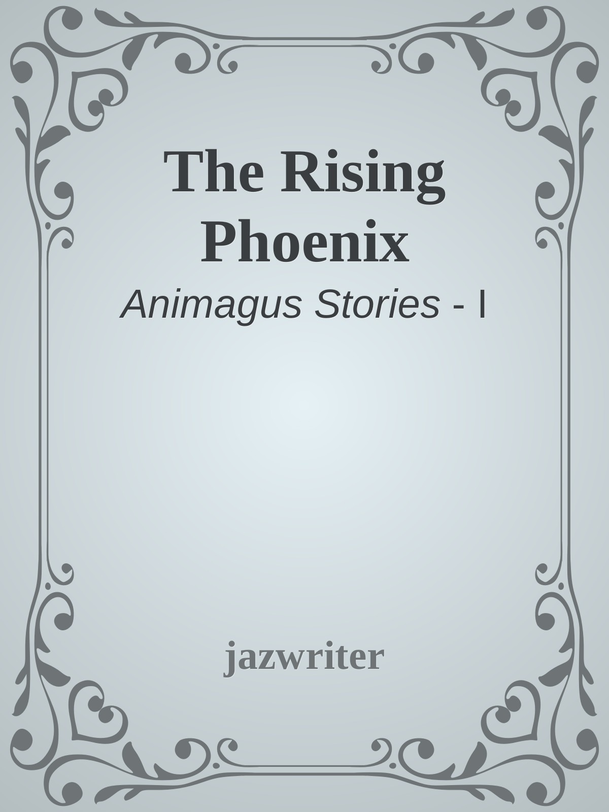 The Rising Phoenix (Animagus, #1) by jazwriter | Goodreads
