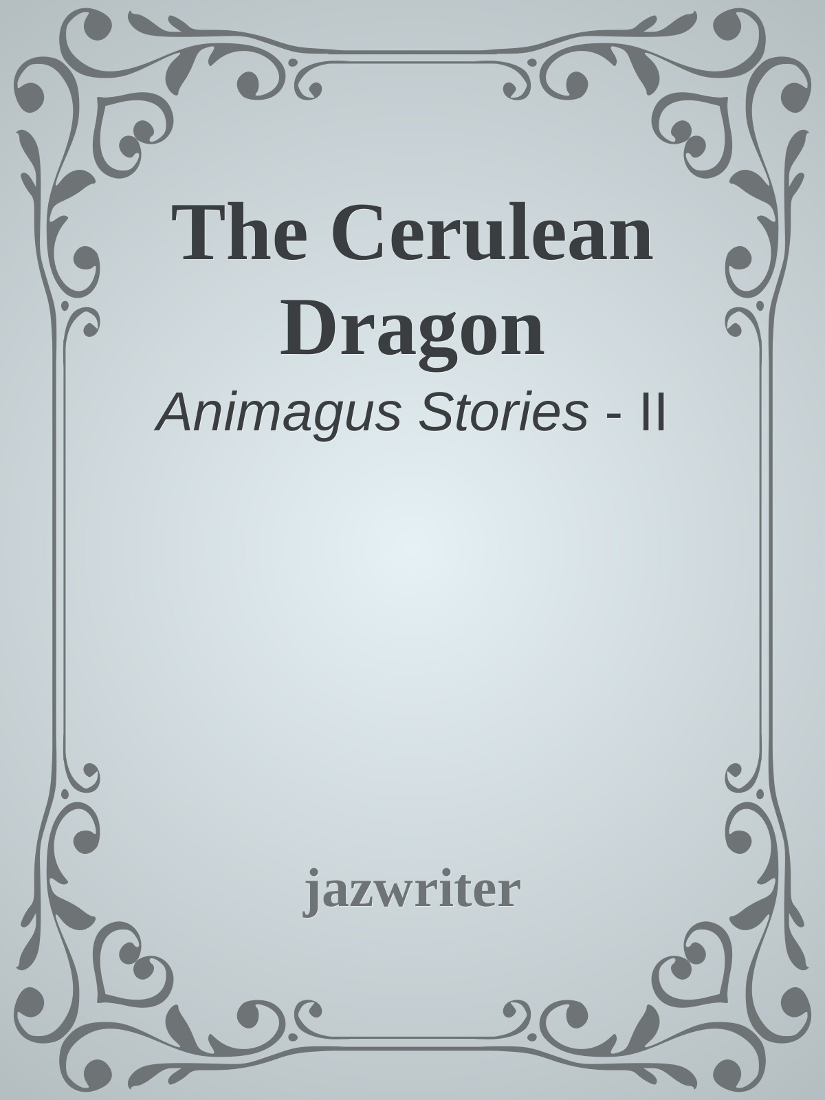 The Cerulean Dragon (Animagus, #2) by jazwriter | Goodreads