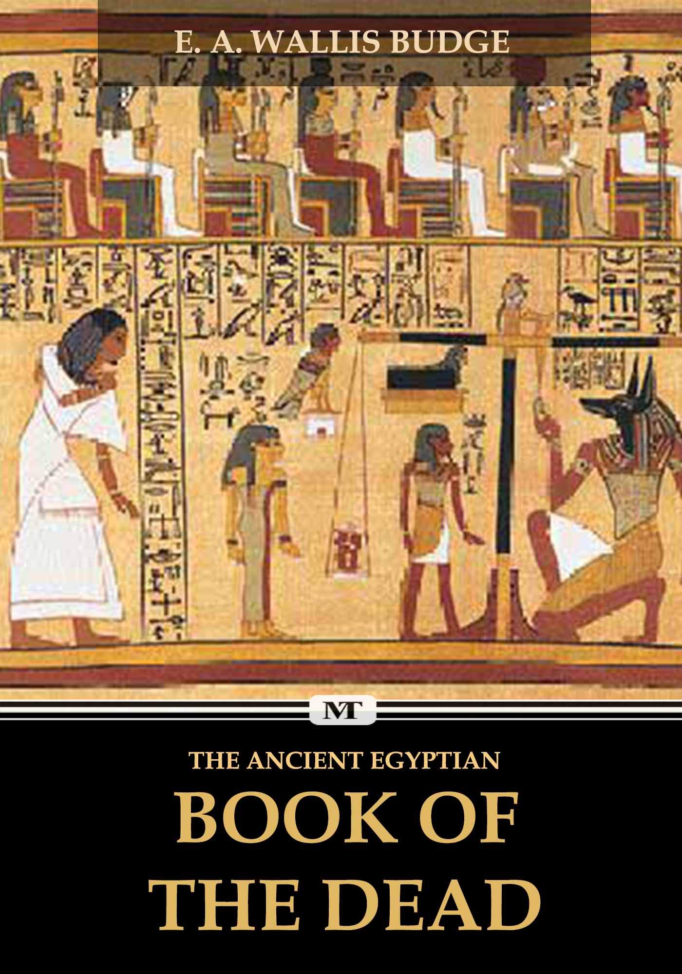 The Egyptian Book of the Dead - Illustrated by E.A. Wallis Budge ...