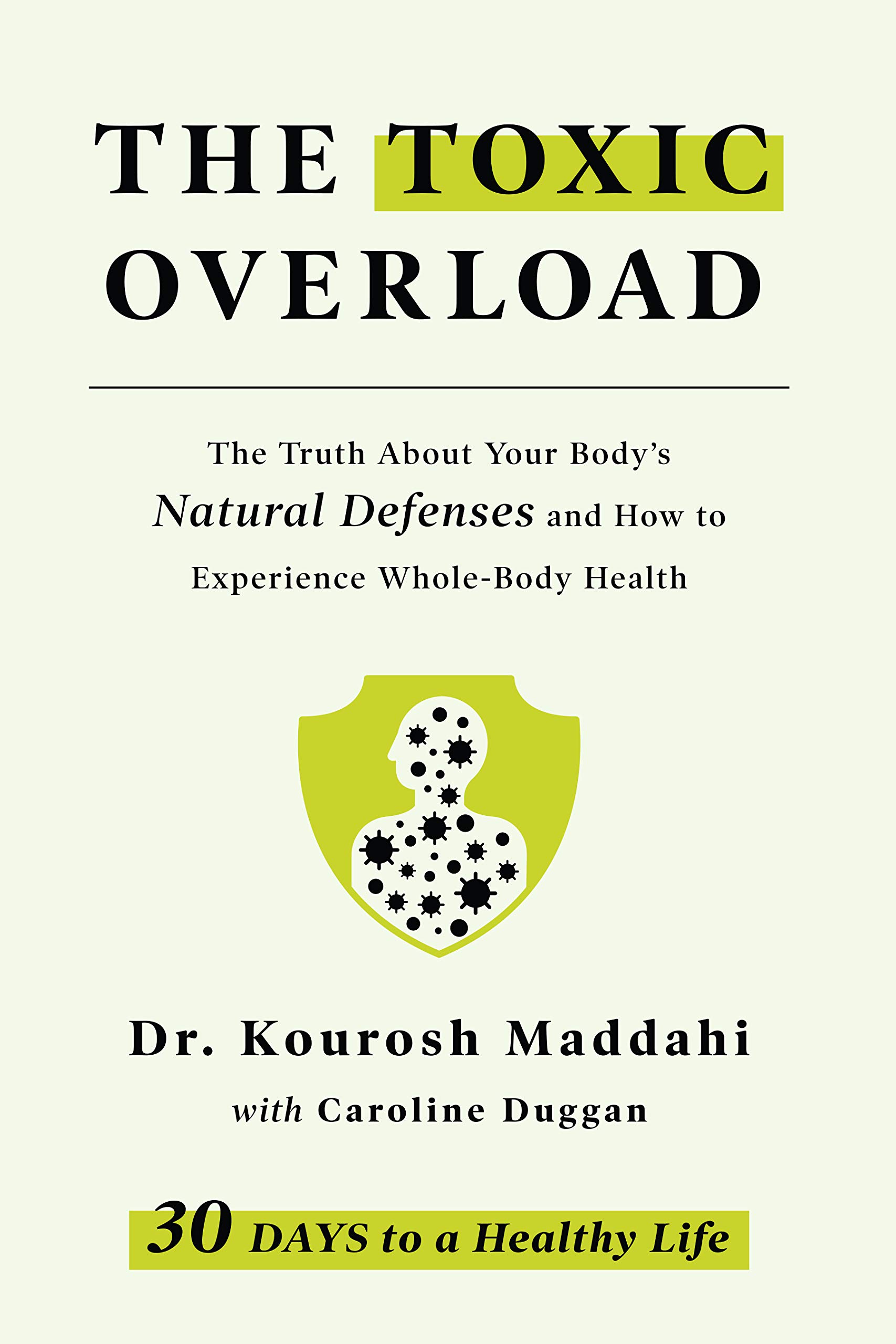 The Toxic Overload: The Truth About Your Body's Natural Defenses and ...