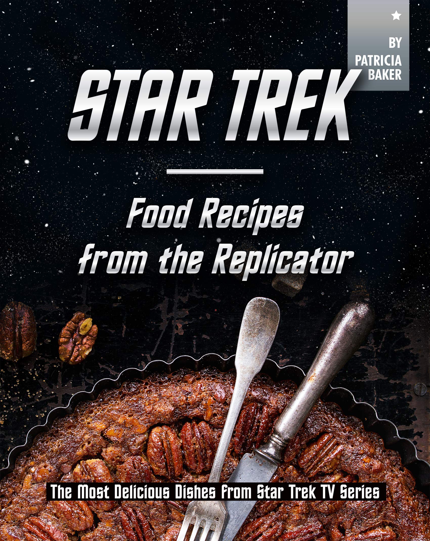 Star Trek - Food Recipes from the Replicator: The Most Delicious Dishes ...