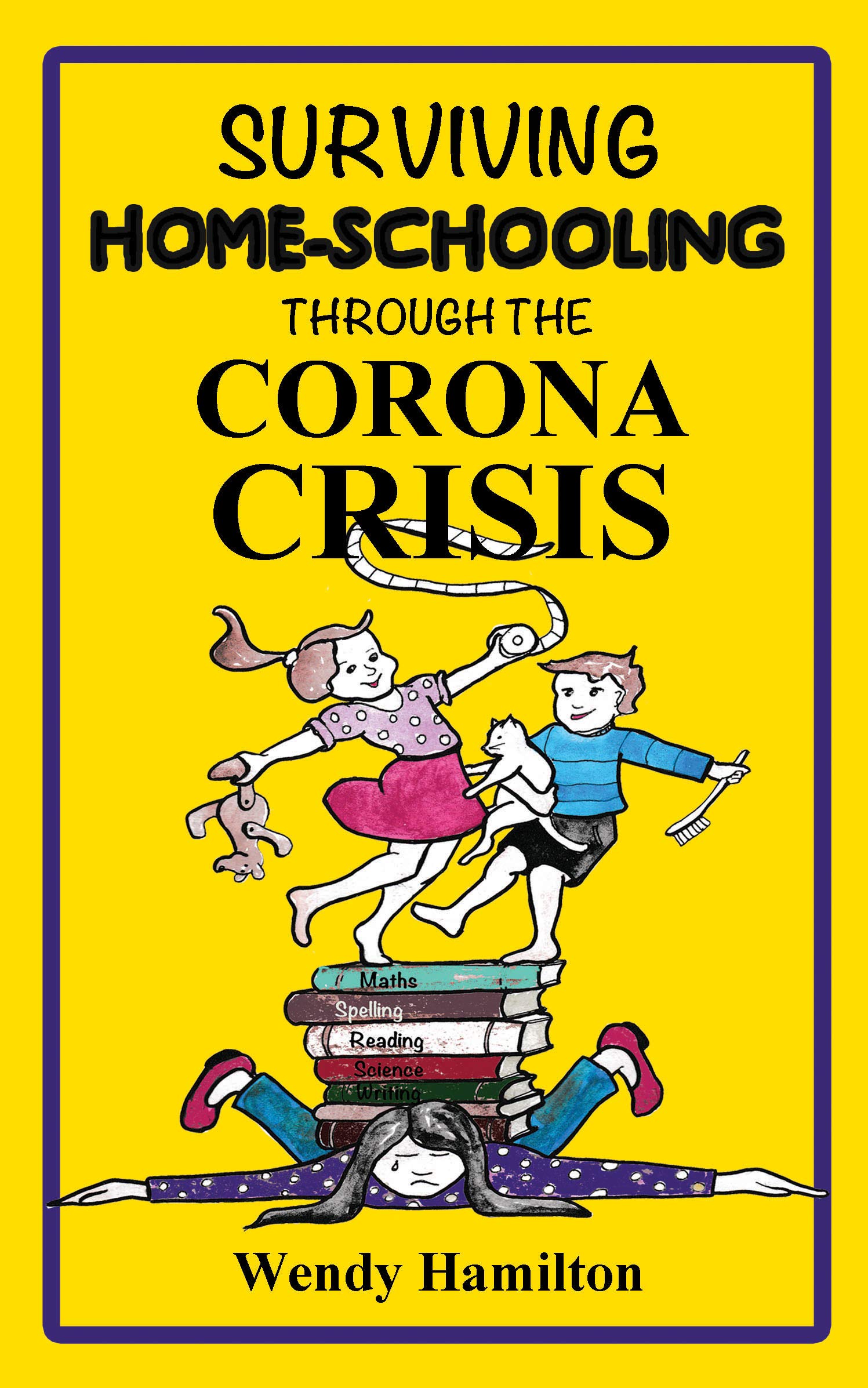 Surviving Home-Schooling Through the Corona Crisis by Wendy Hamilton ...