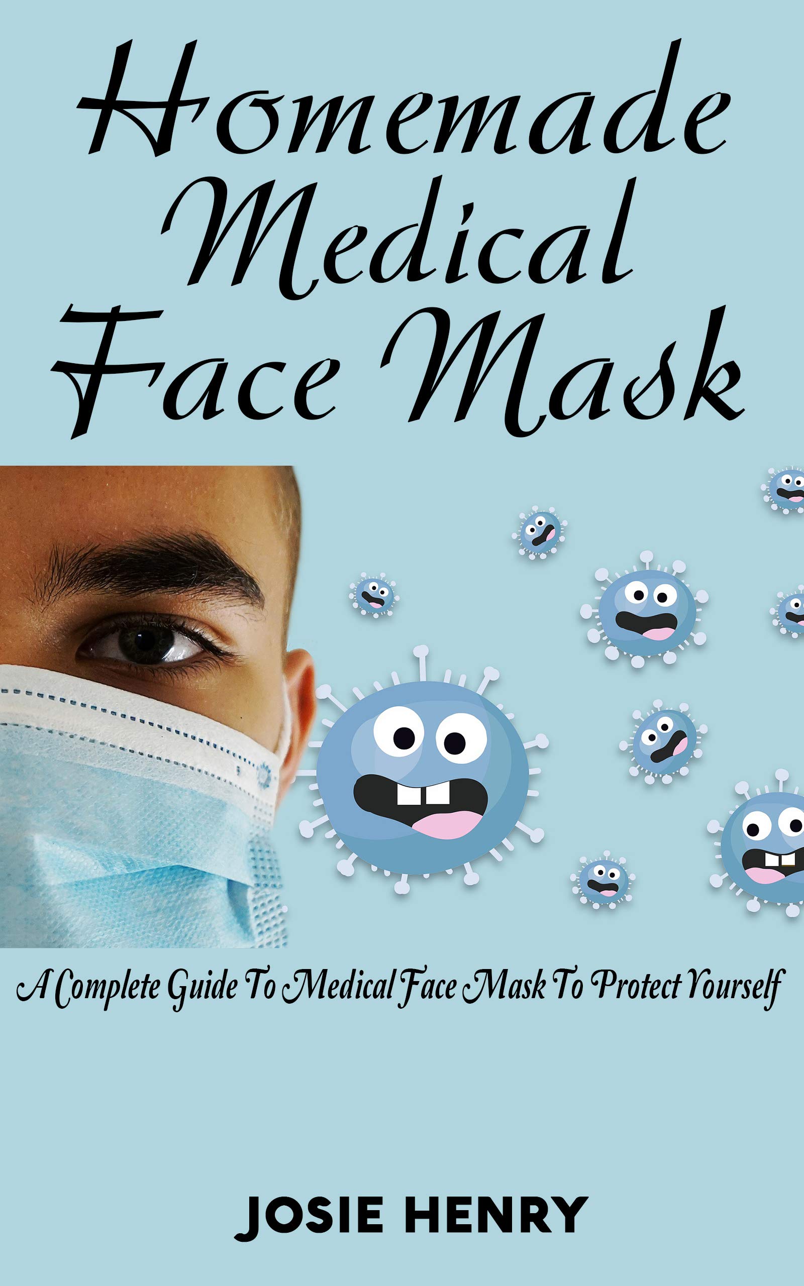 Homemade Medical Face Mask: A Complete Guide to Medical Face Mask to ...