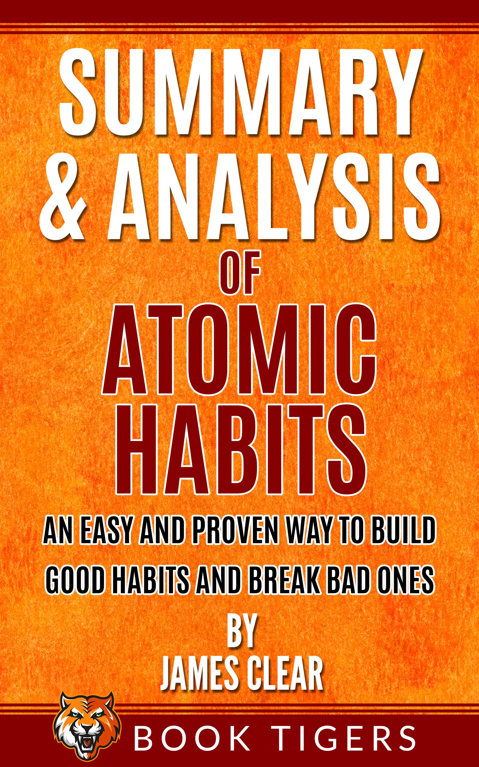 Summary and Analysis of: Atomic Habits: An Easy and Proven Way to Build ...