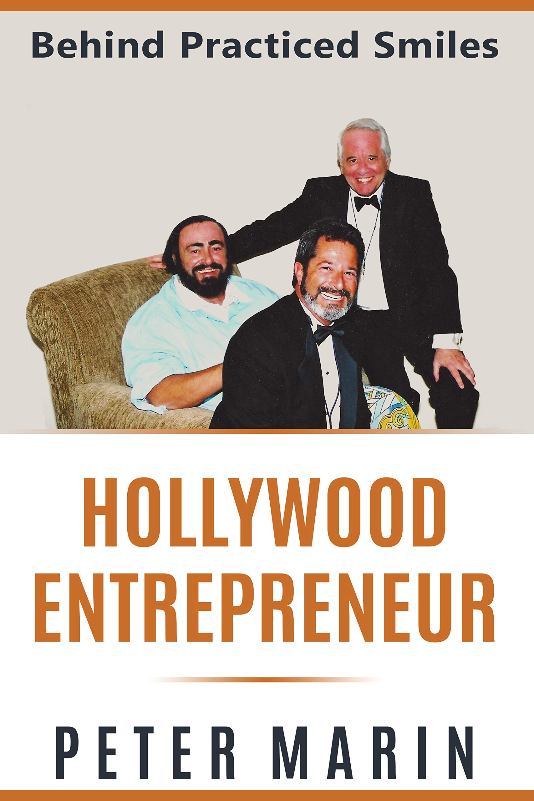 Hollywood Entrepreneur: Behind Practiced Smiles by Peter Marin | Goodreads