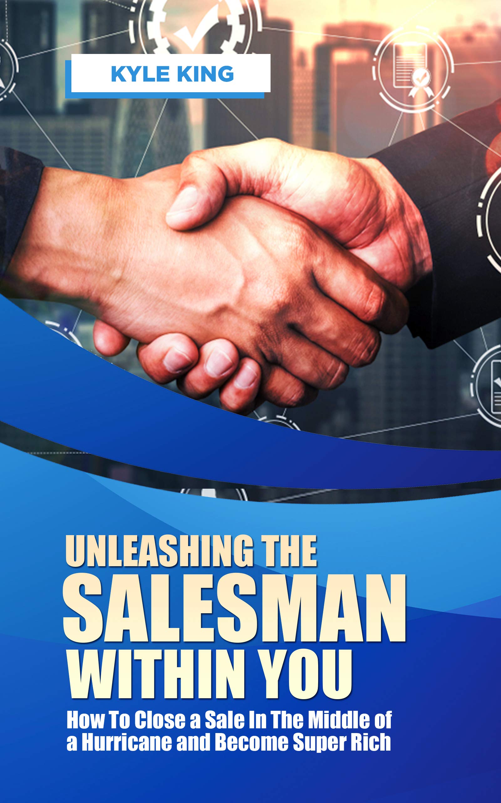 Unleashing the Salesman Within You: How to Close a Sale in the Middle ...