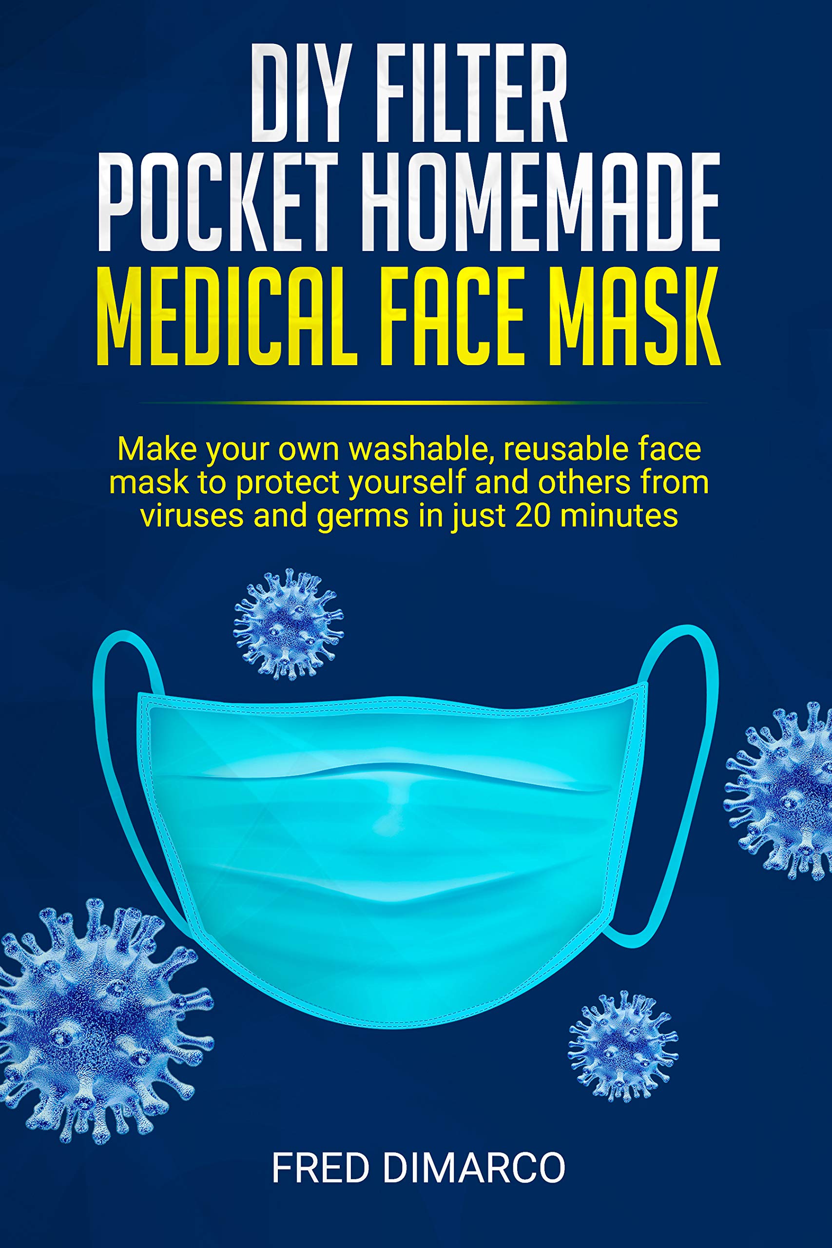 DIY Homemade Medical Face Mask: Make your own washable, reusable face ...