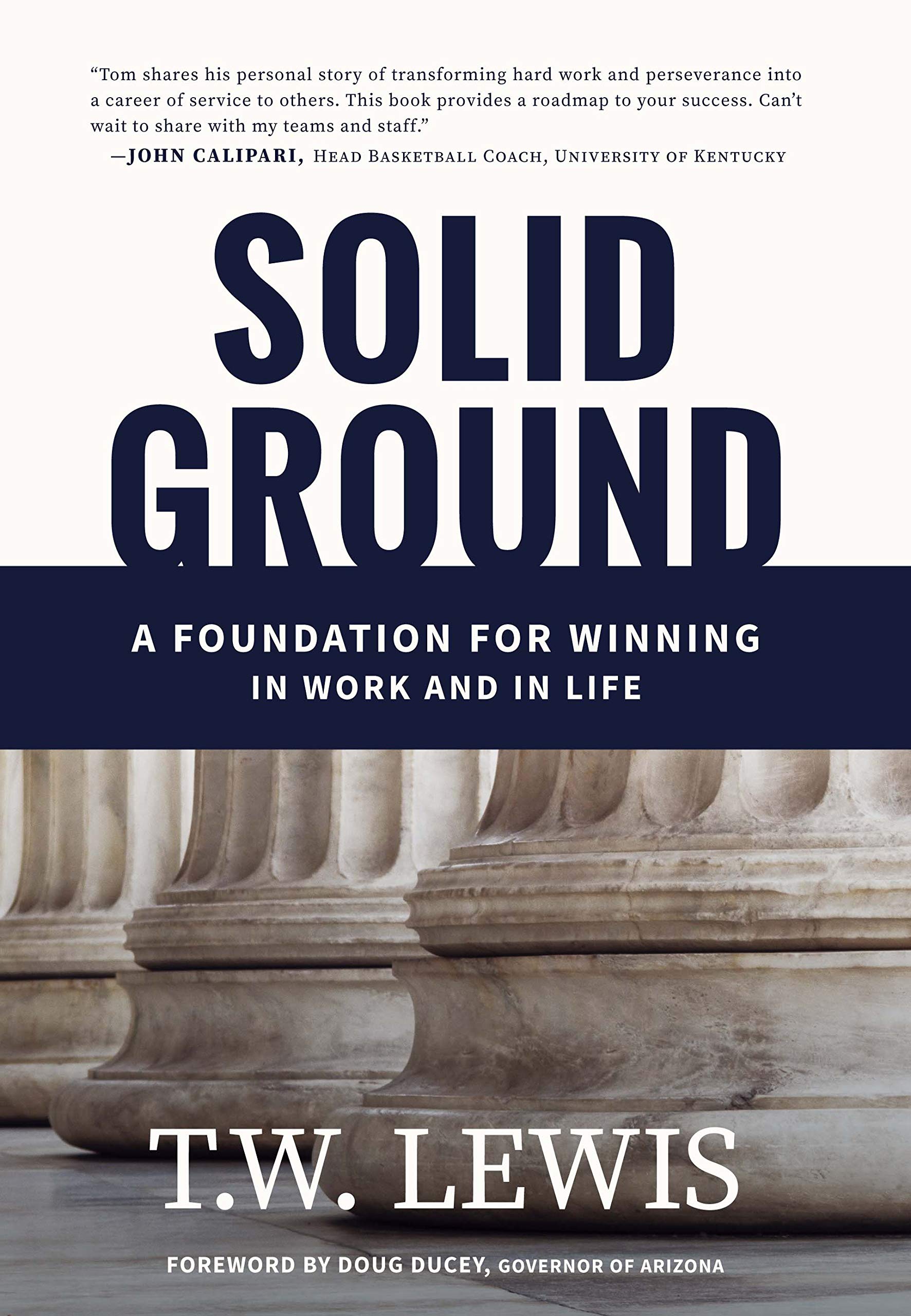 Solid Ground: A Foundation for Winning in Work and in Life by T.W ...