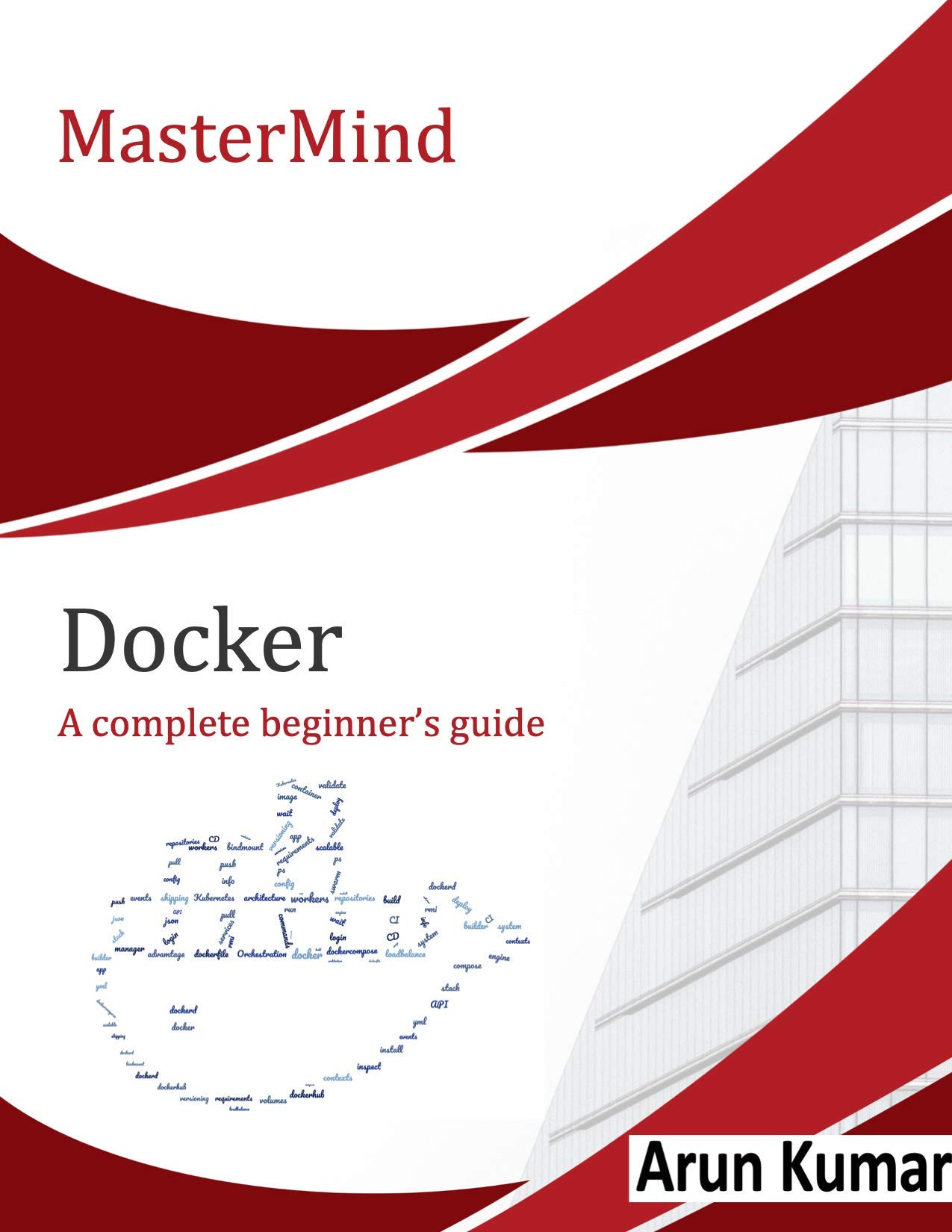 Docker: A Complete Guide by Arun Kumar | Goodreads