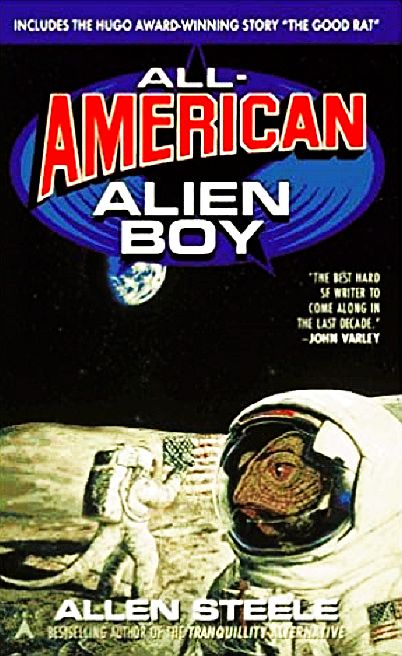 All American Alien Boy by Allen M. Steele | Goodreads