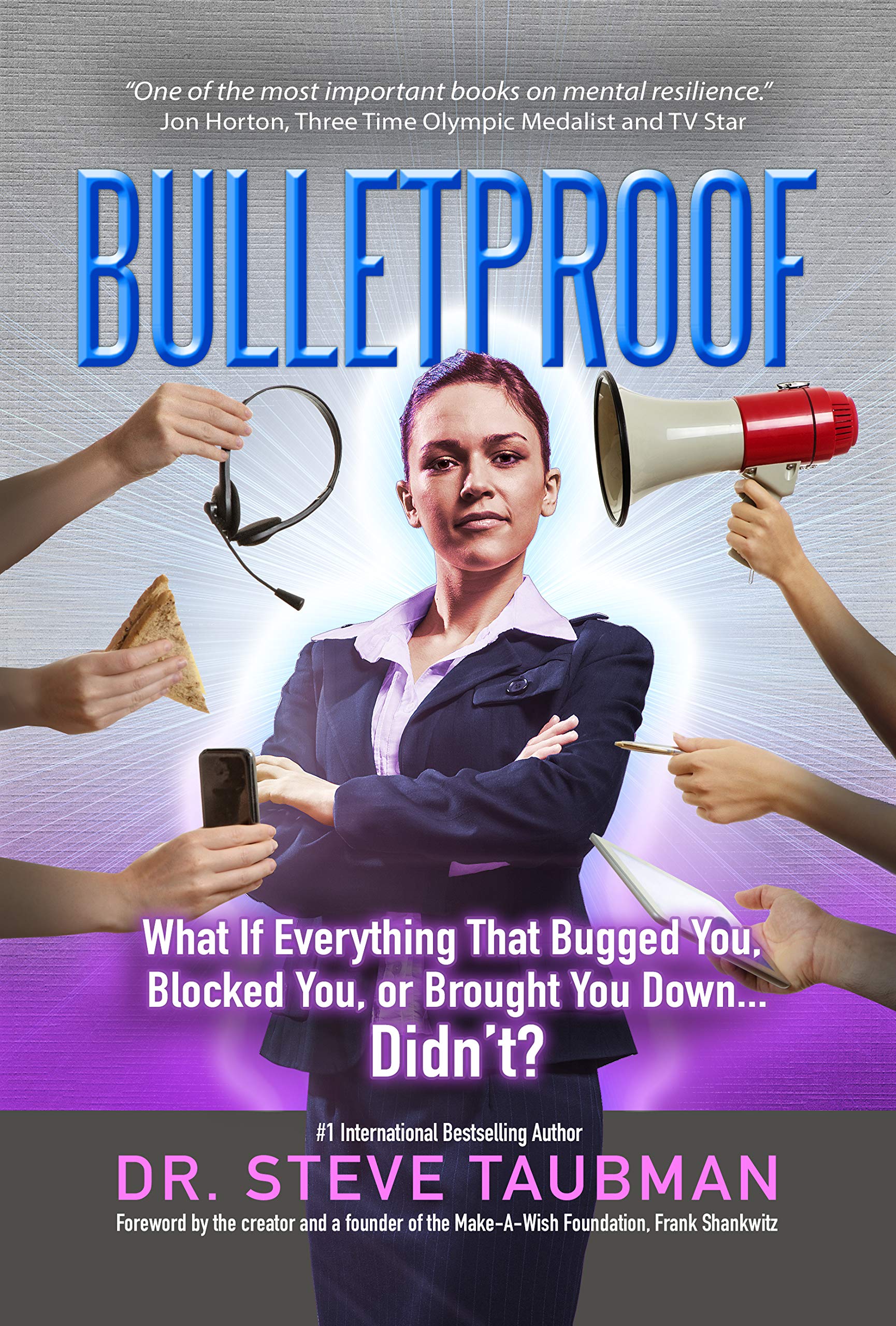 Bulletproof: What If Everything That Bugged You, Blocked You, or ...