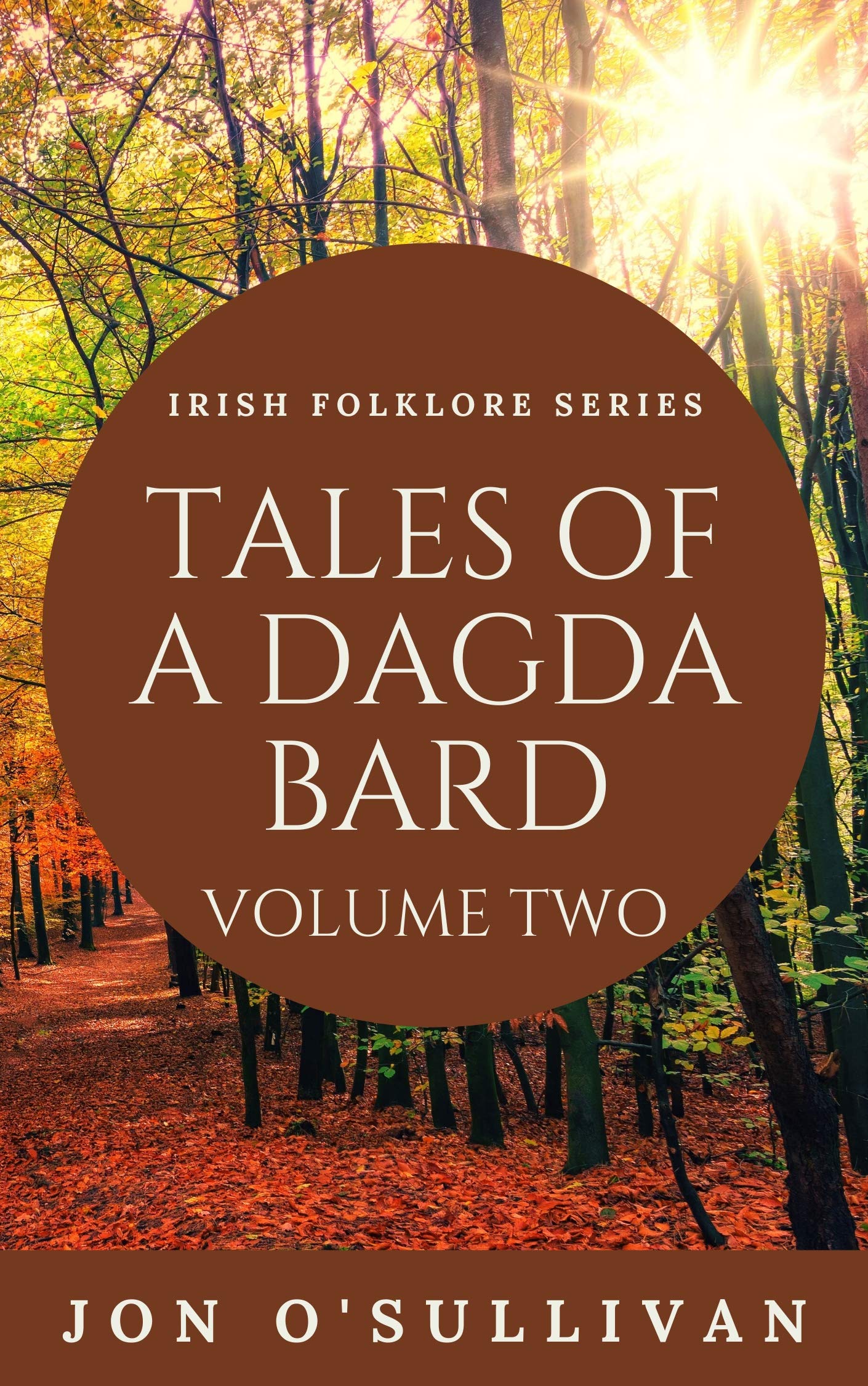 Tales of a Dagda Bard - Volume Two by Jon O'Sullivan | Goodreads