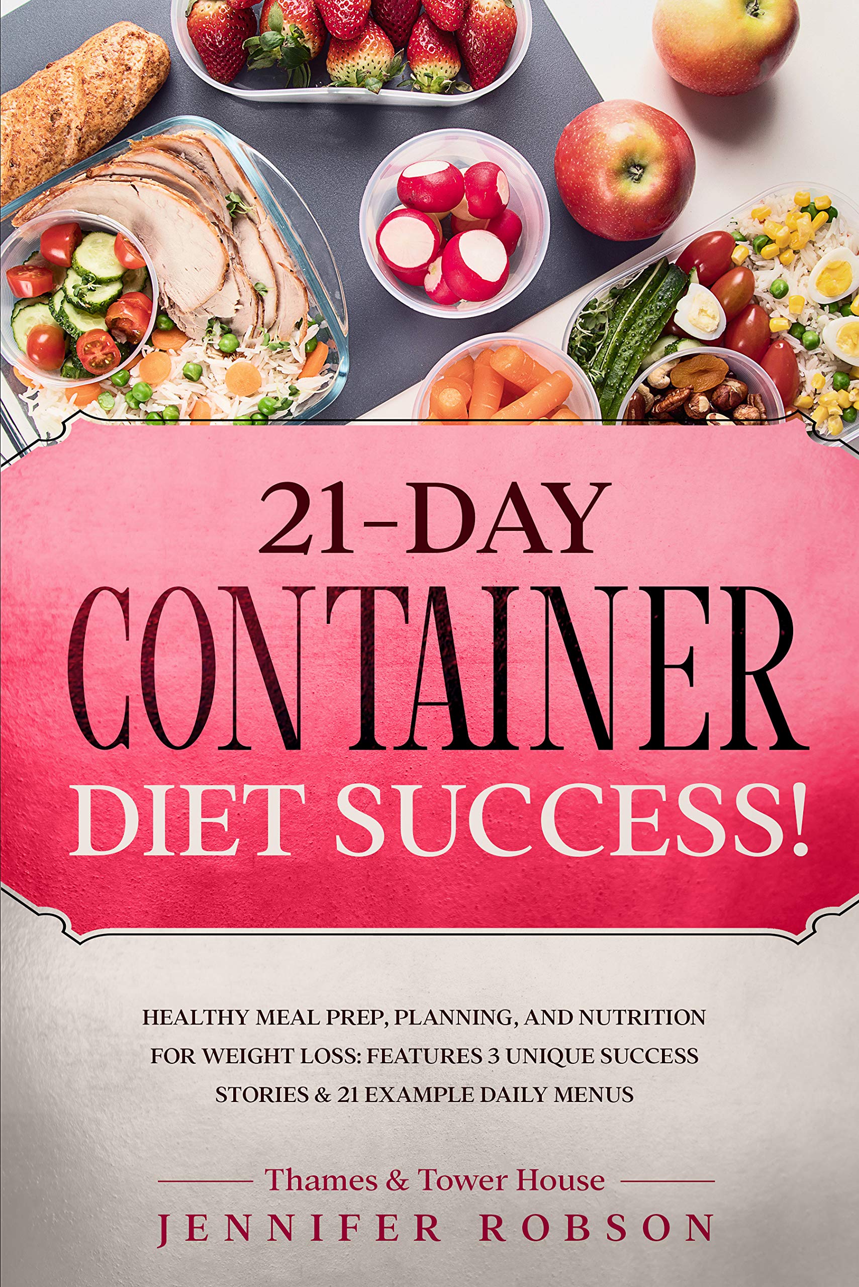 21-Day Container Diet Success!: Healthy Meal Prep, Planning, and ...