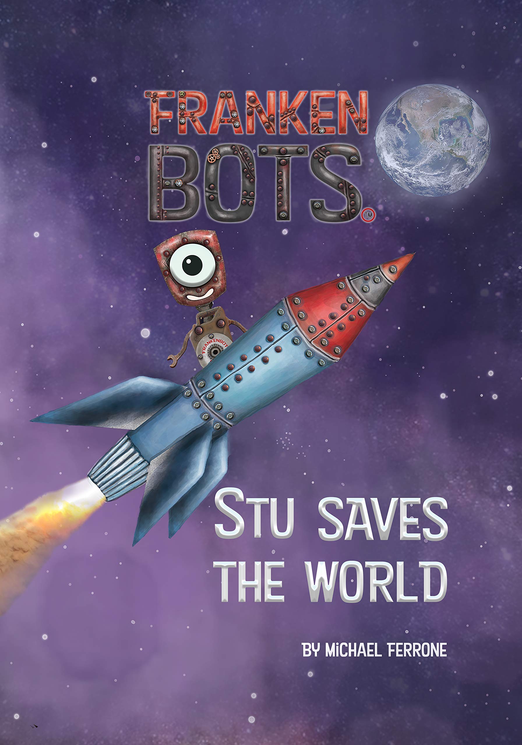 Frankenbots: Stu Saves The World by Michael Ferrone | Goodreads