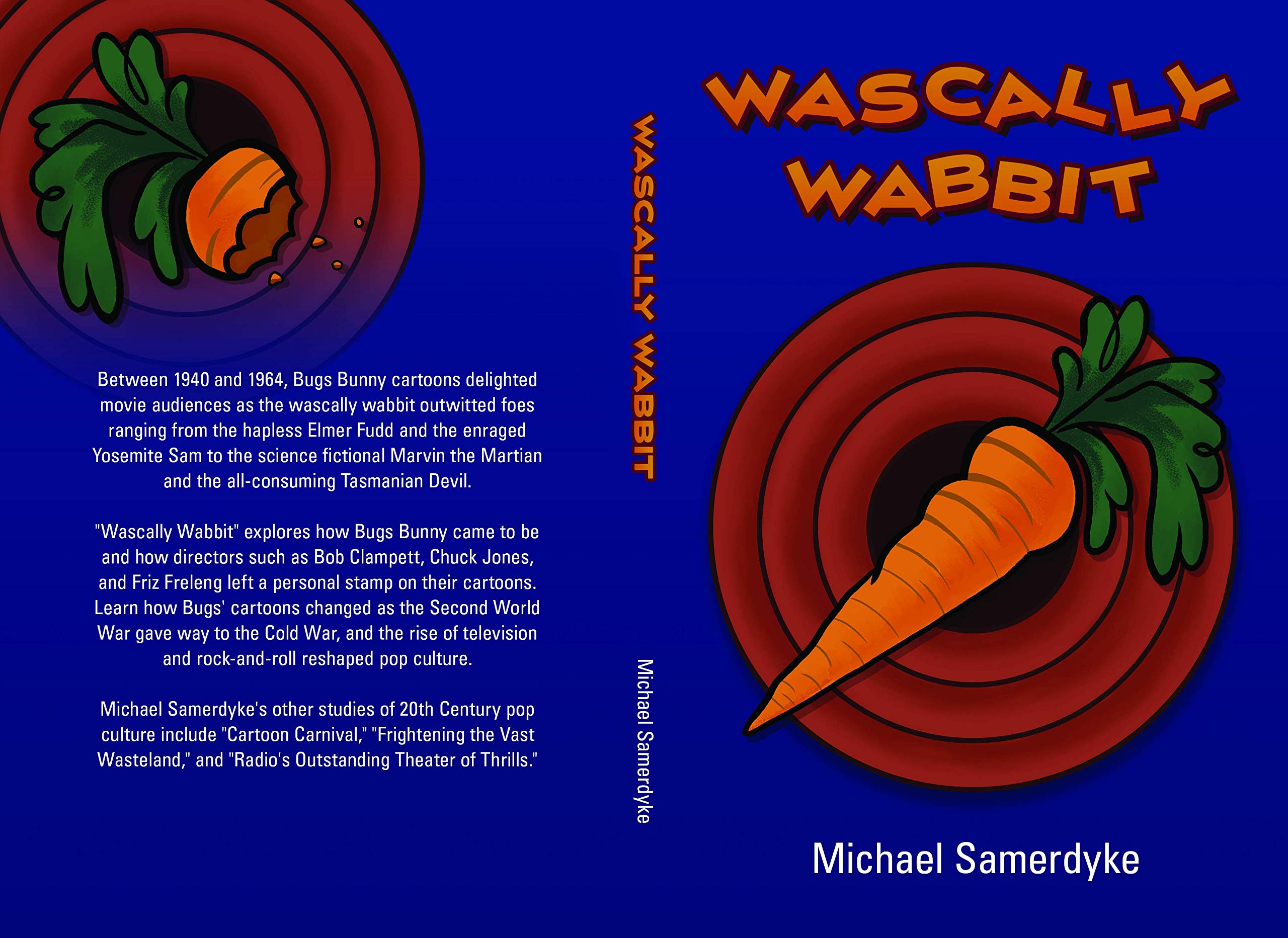 Wascally Wabbit: The History of Bugs Bunny by Michael Samerdyke | Goodreads