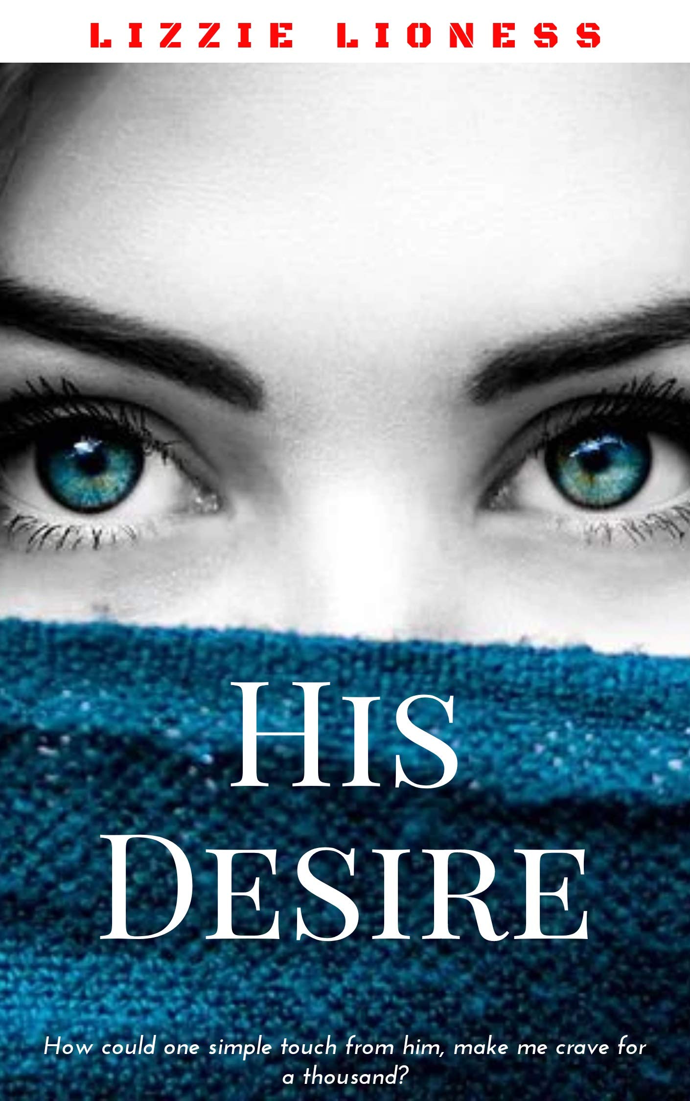 His Desire by Lizzie Lioness | Goodreads