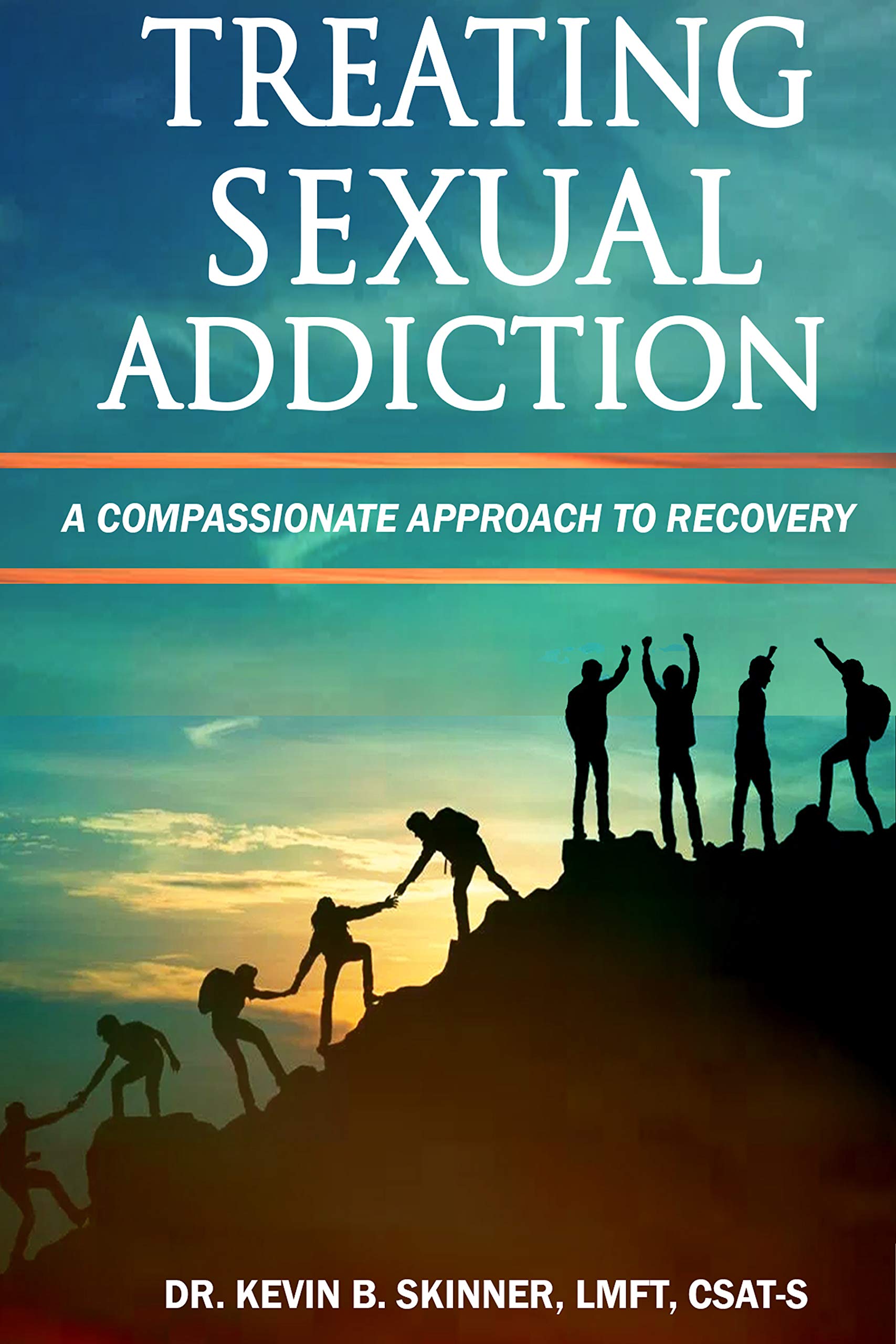 Treating Sexual Addiction: A Compassionate Approach to Recovery by ...