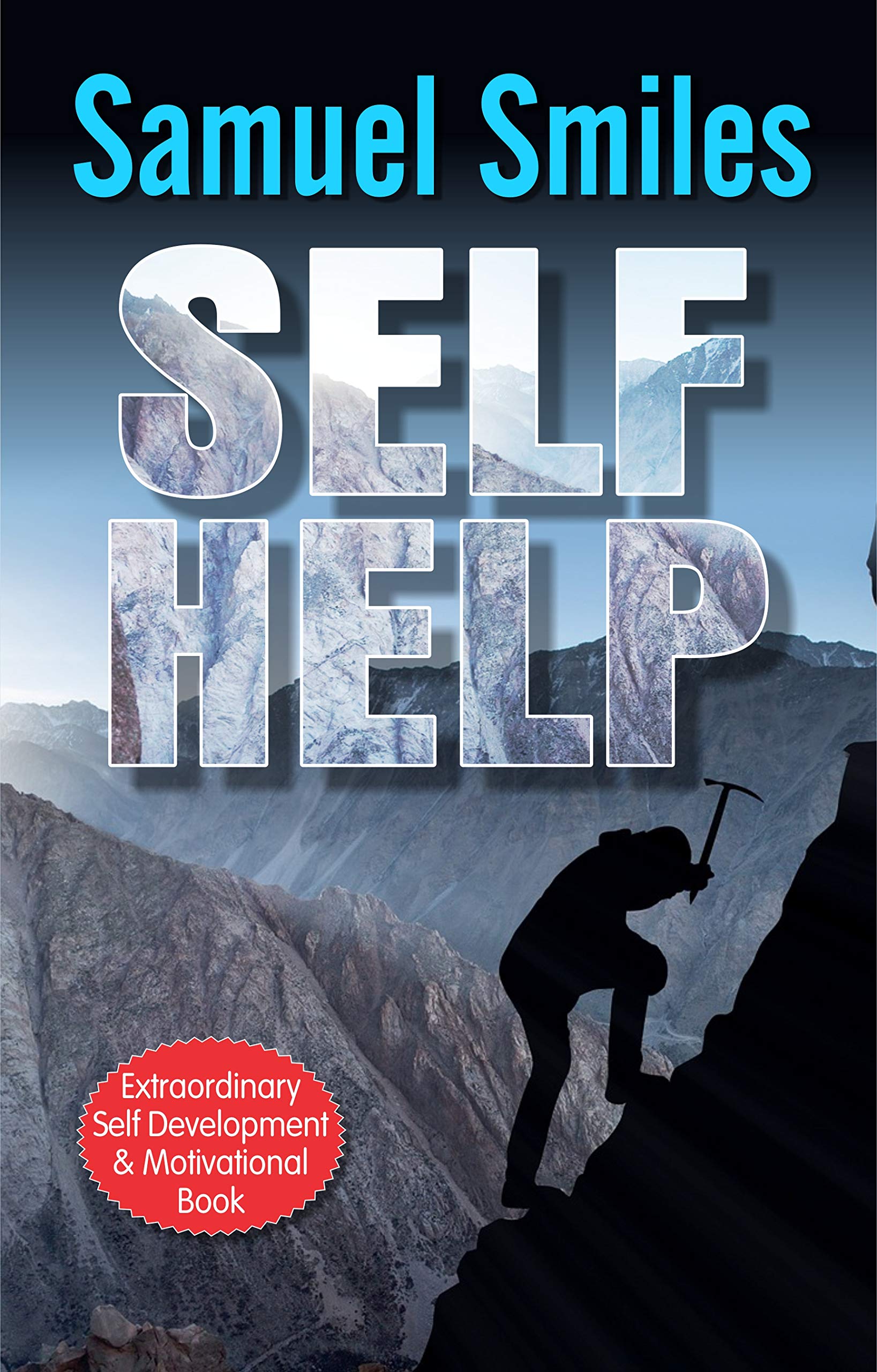 SELF HELP: Samuel Smiles Extraordinary Self Development & Motivational ...