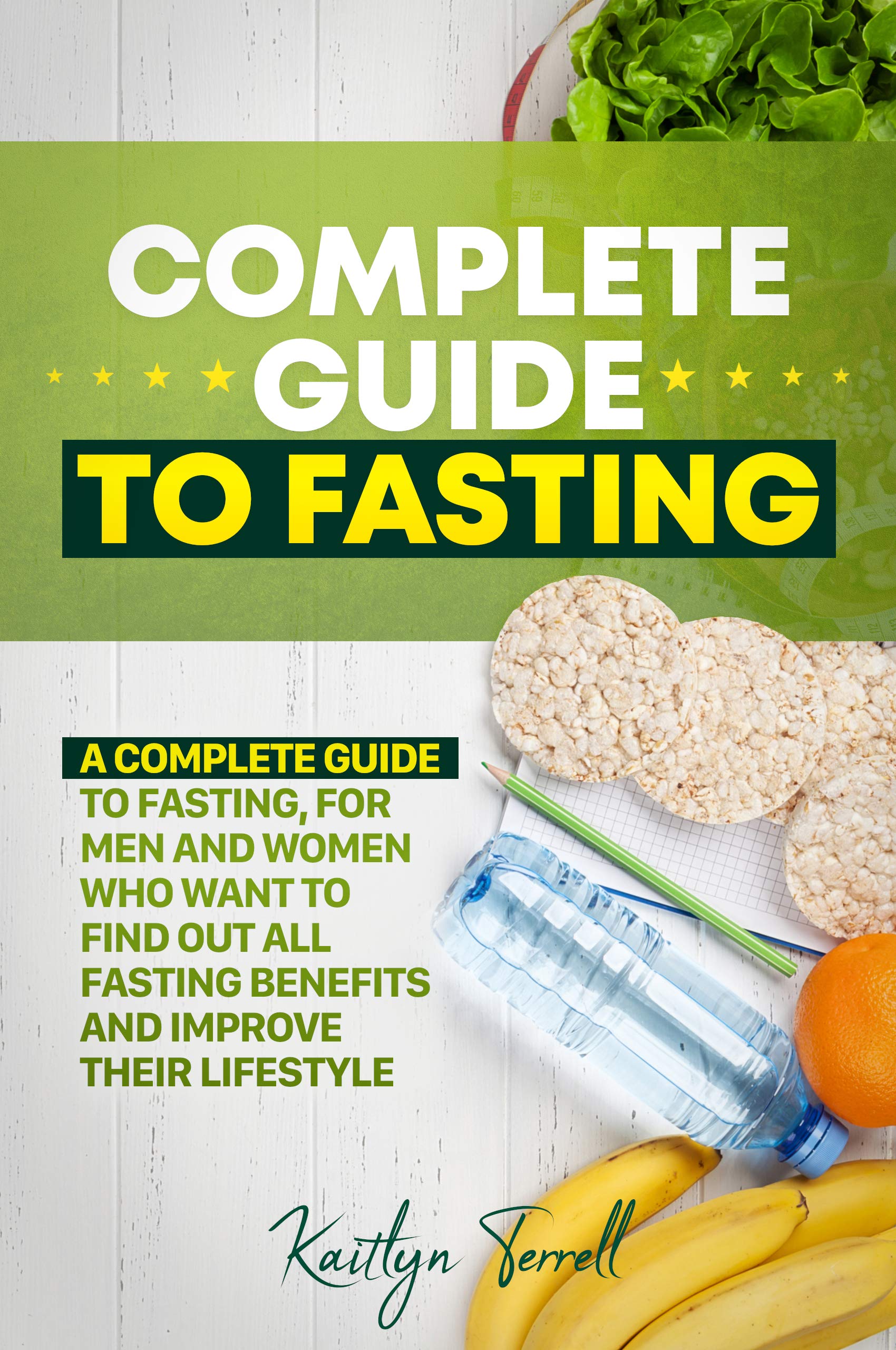 Complete Guide to Fasting: A complete guide to fasting, for men and ...