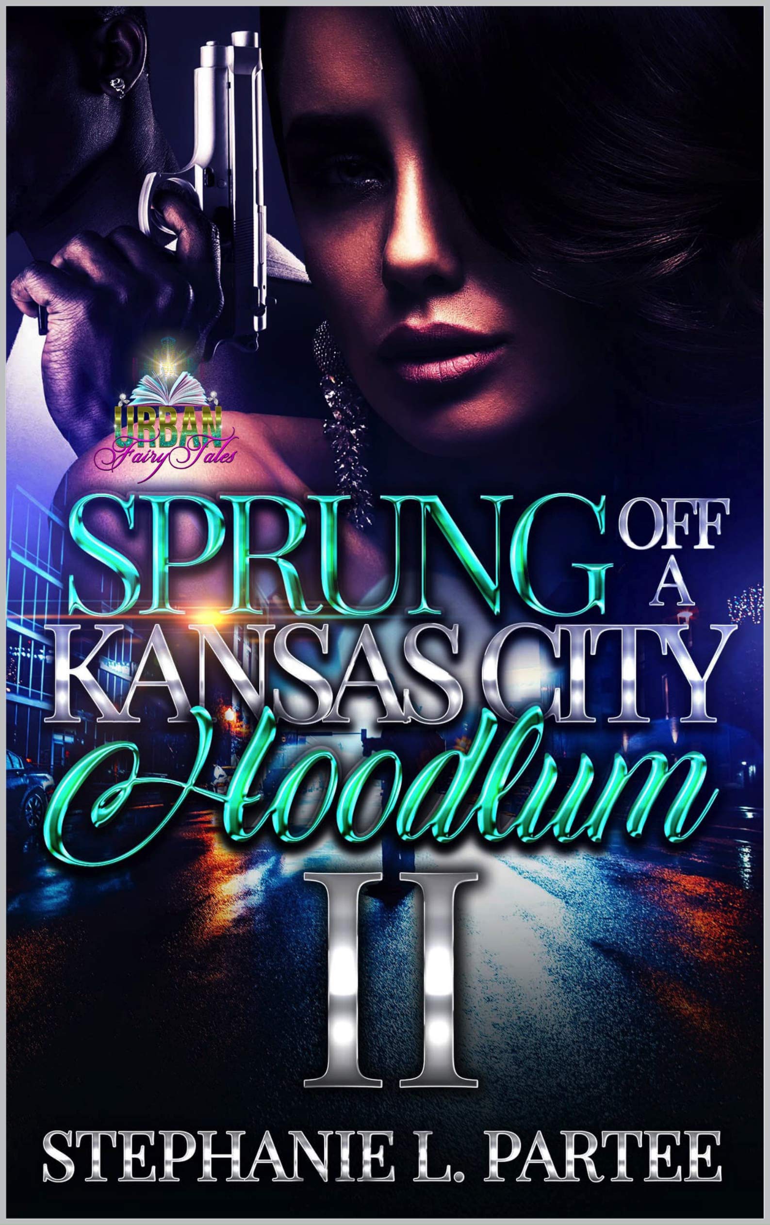 Sprung off a Kansas City Hoodlum II by Stephanie Partee | Goodreads