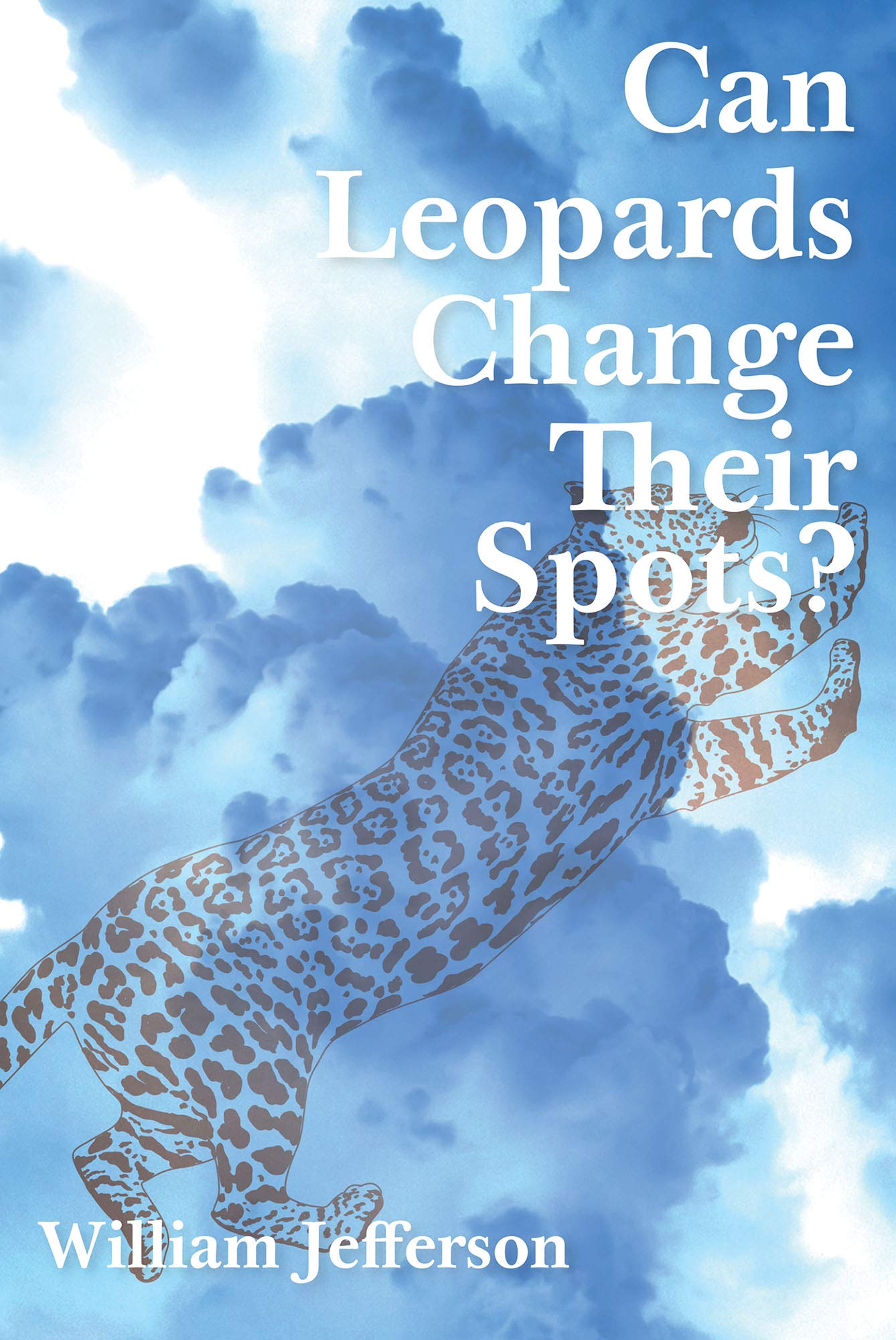 Can Leopards Change Their Spots? by William Jefferson | Goodreads