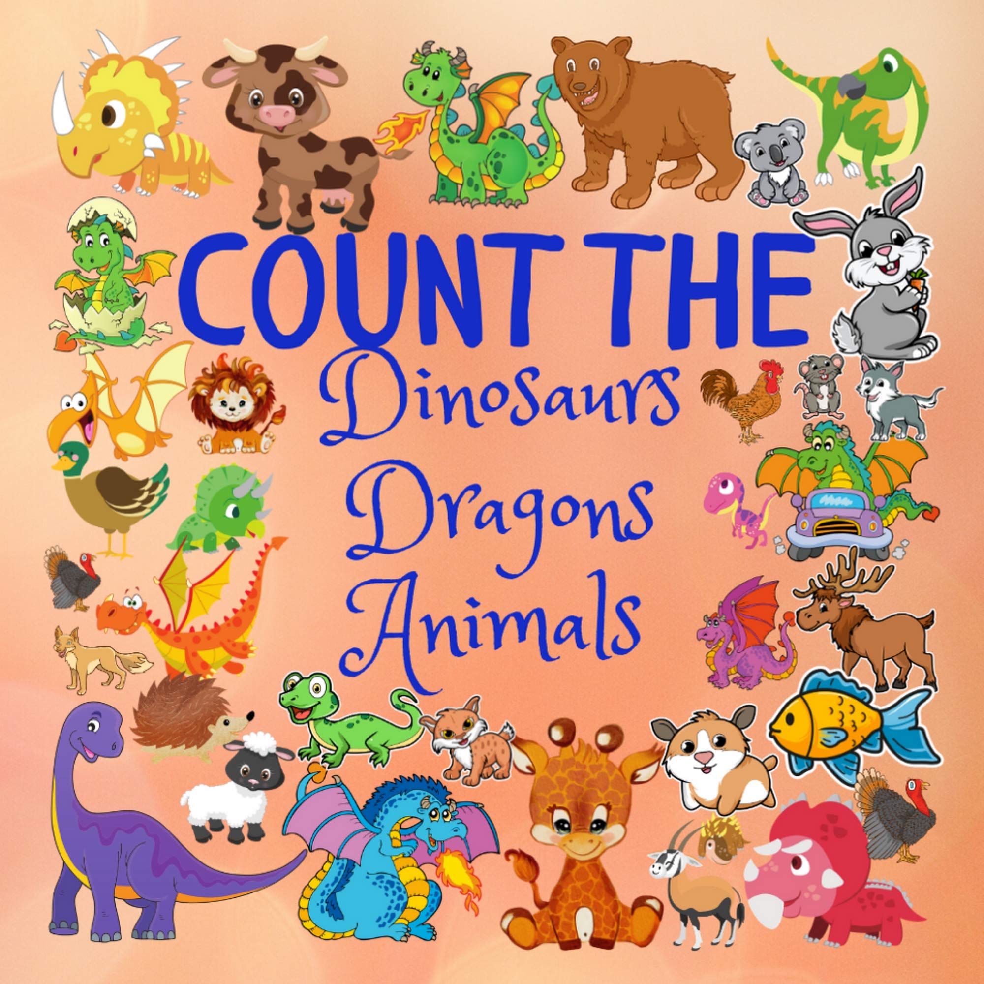 Count the Dinosaurs Dragons Animals: A First Counting Book for Toddlers ...