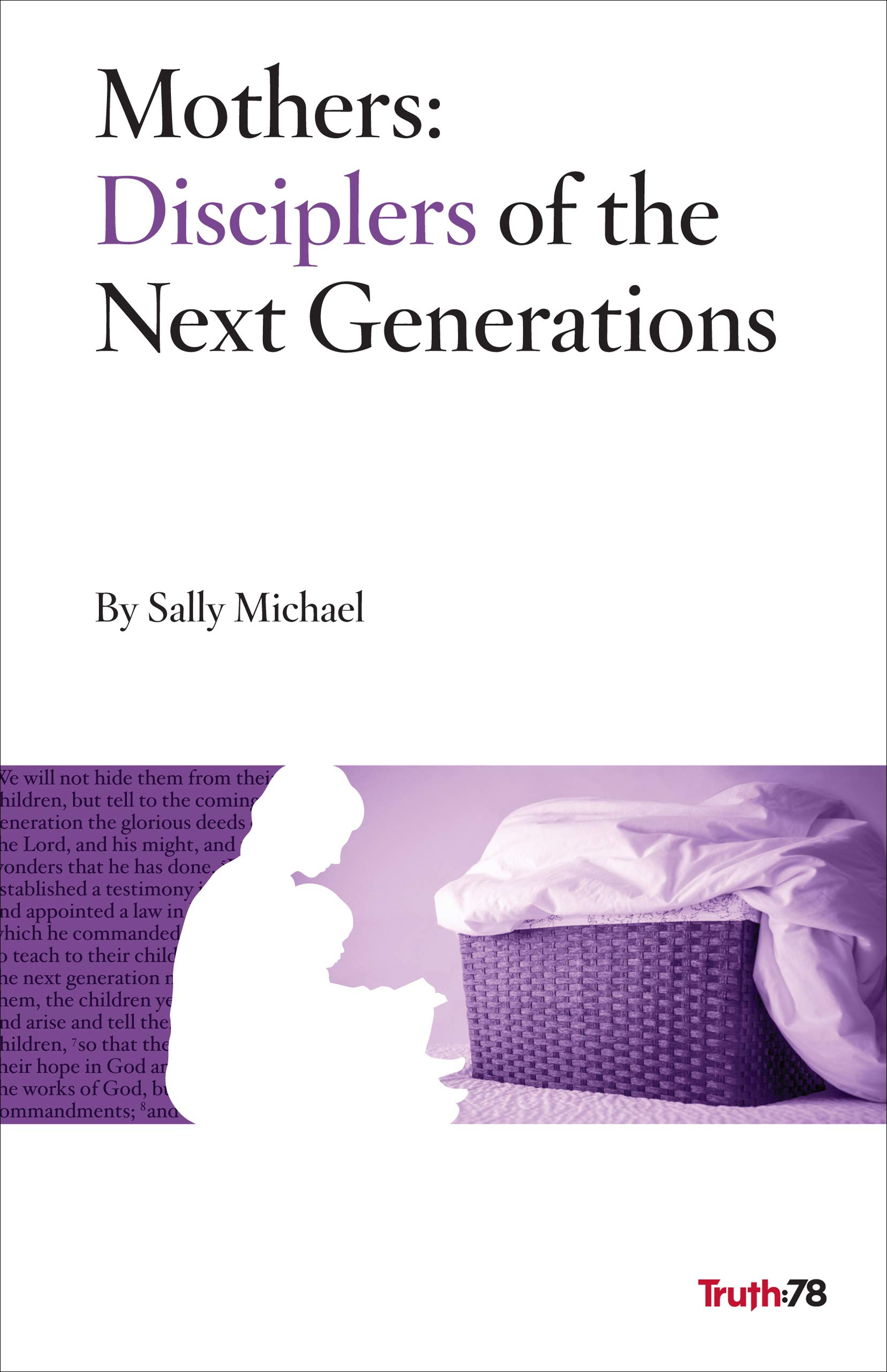 Mothers: Disciplers of the Next Generations by Sally Michael | Goodreads