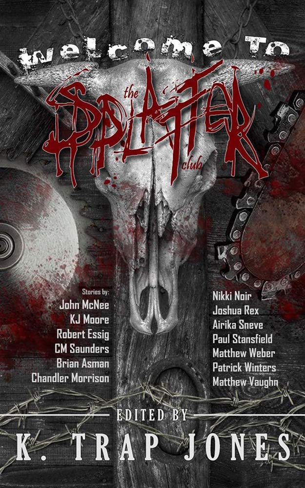 Welcome to the Splatter Club by K. Trap Jones | Goodreads