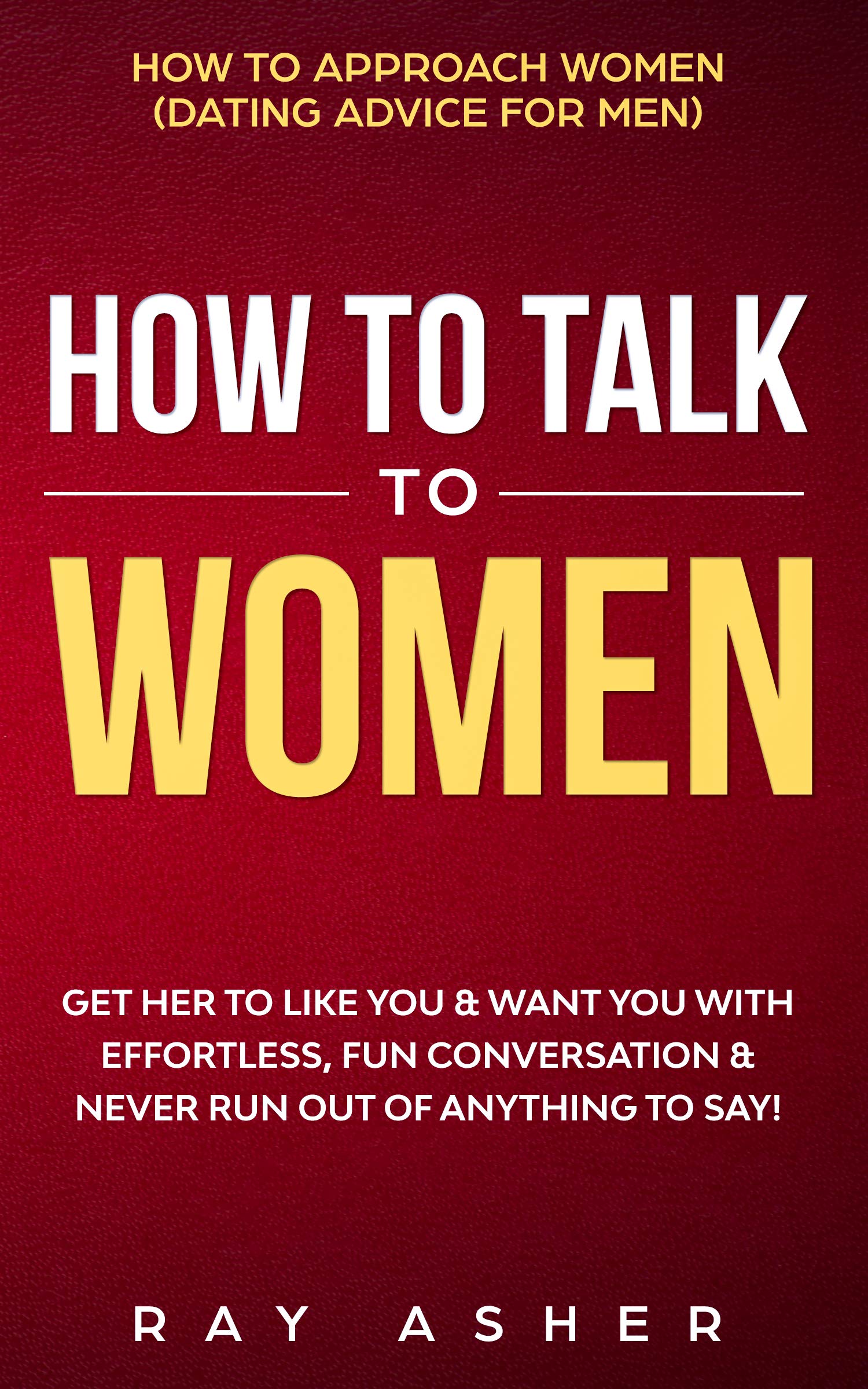 how-to-talk-to-women-get-her-to-like-you-want-you-with-effortless