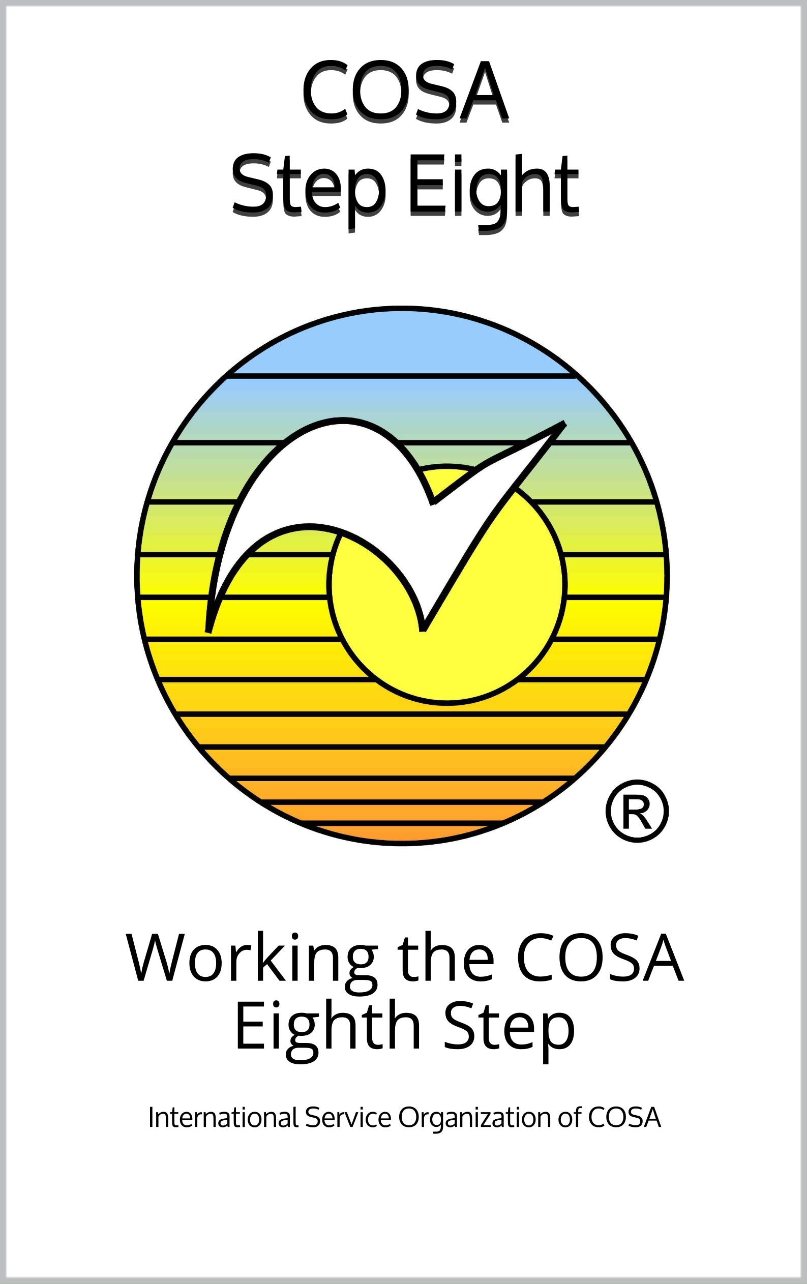 COSA Step Eight: Working the COSA Eighth Step by International Service ...