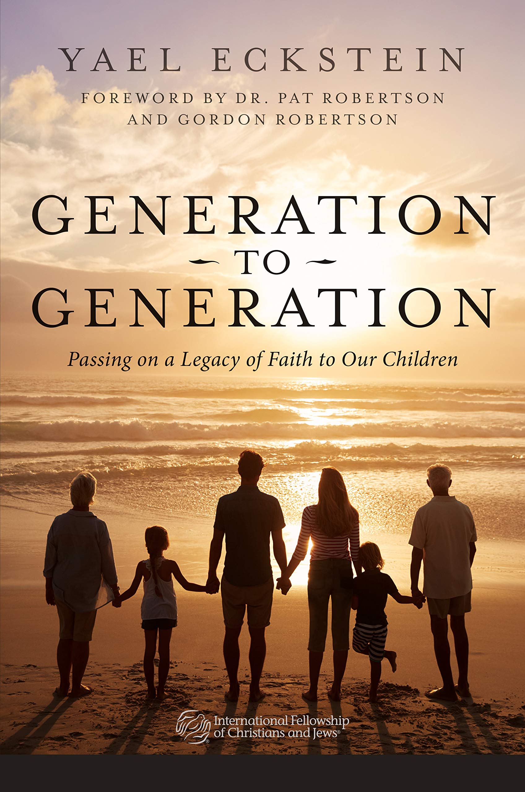 Generation to Generation: Passing on a Legacy of Faith to Our Children ...