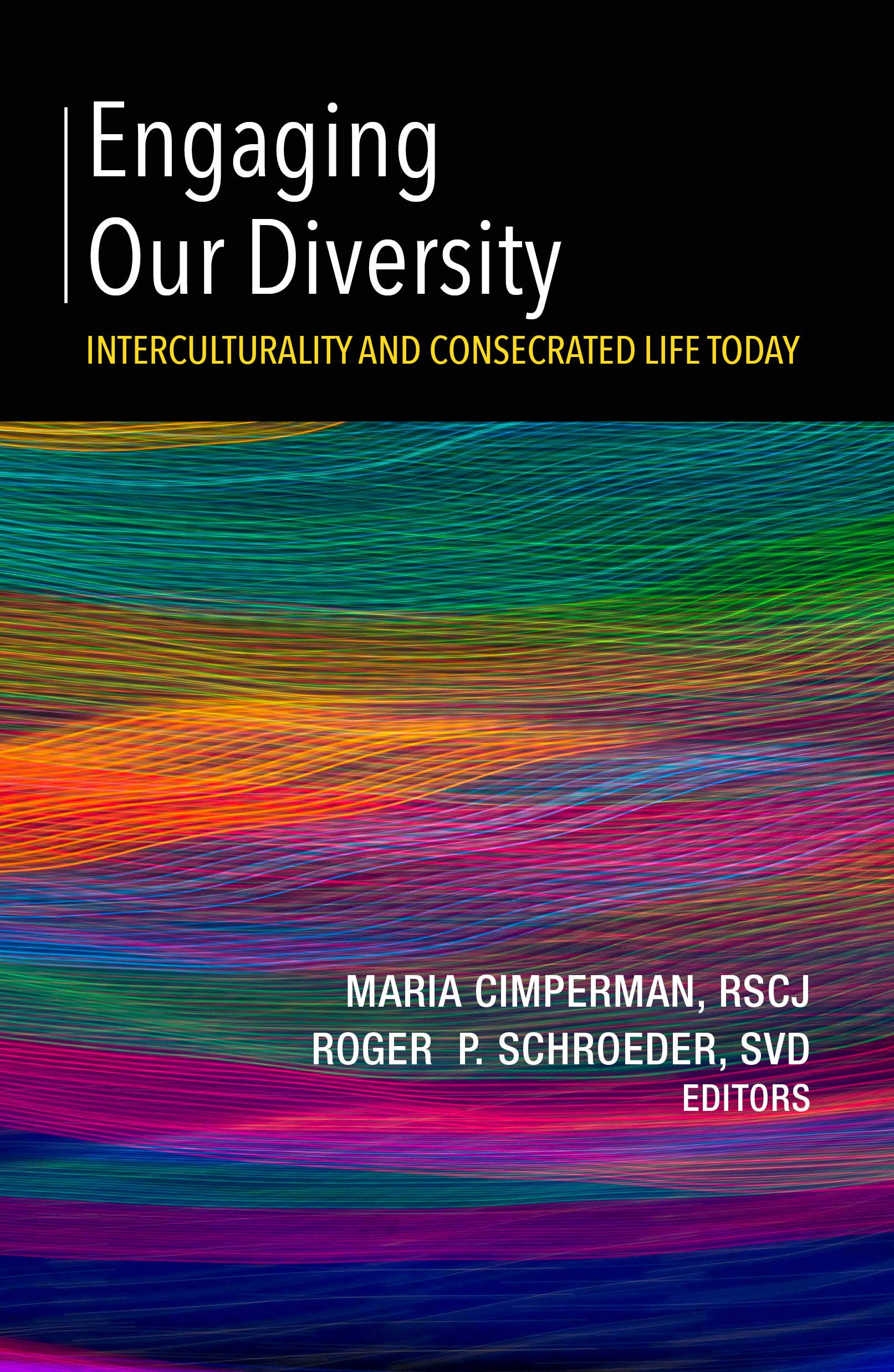 Engaging Our Diversity: Interculturality and Consecrated Life Today by ...
