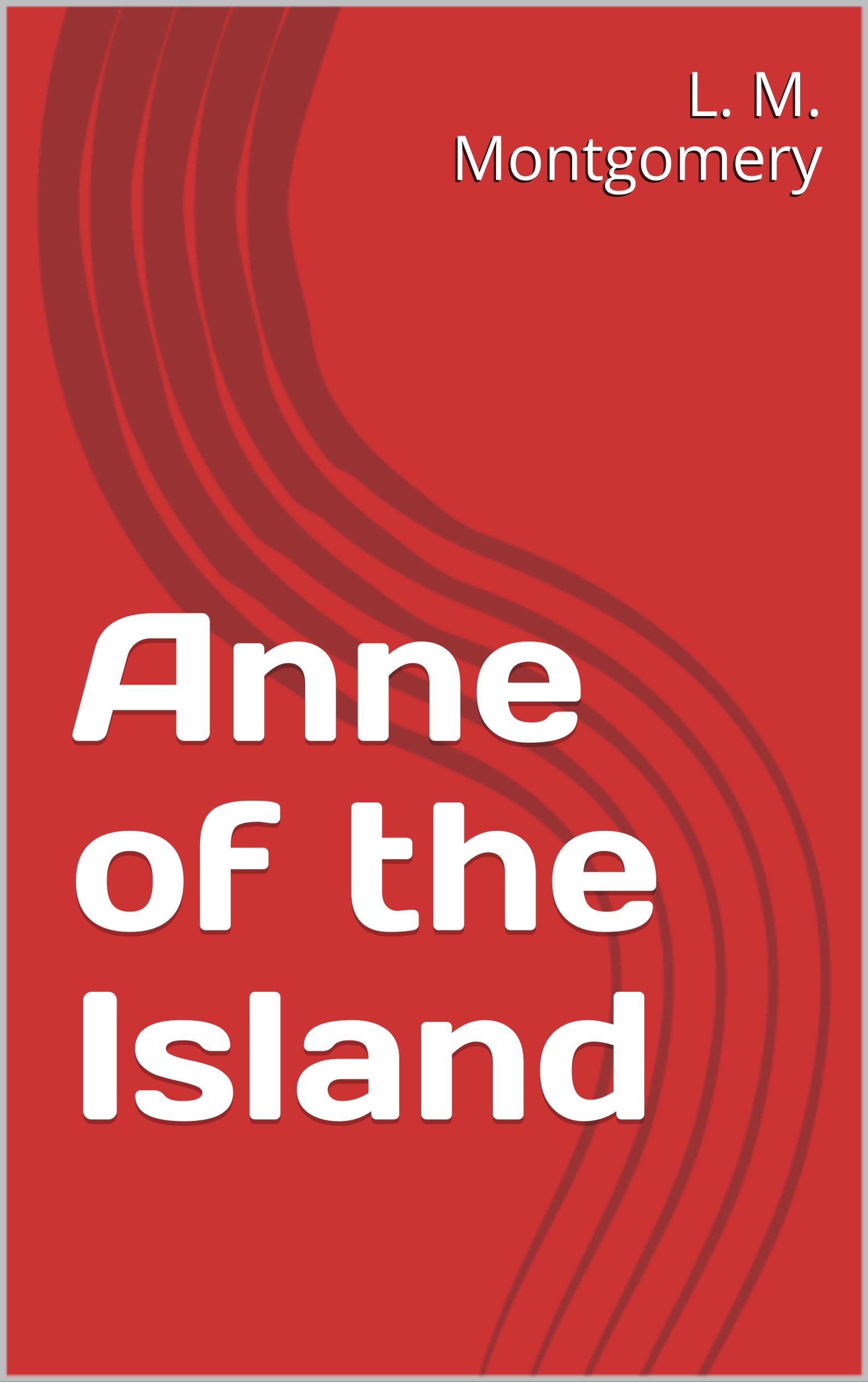 Anne of the Island by L.M. Montgomery | Goodreads