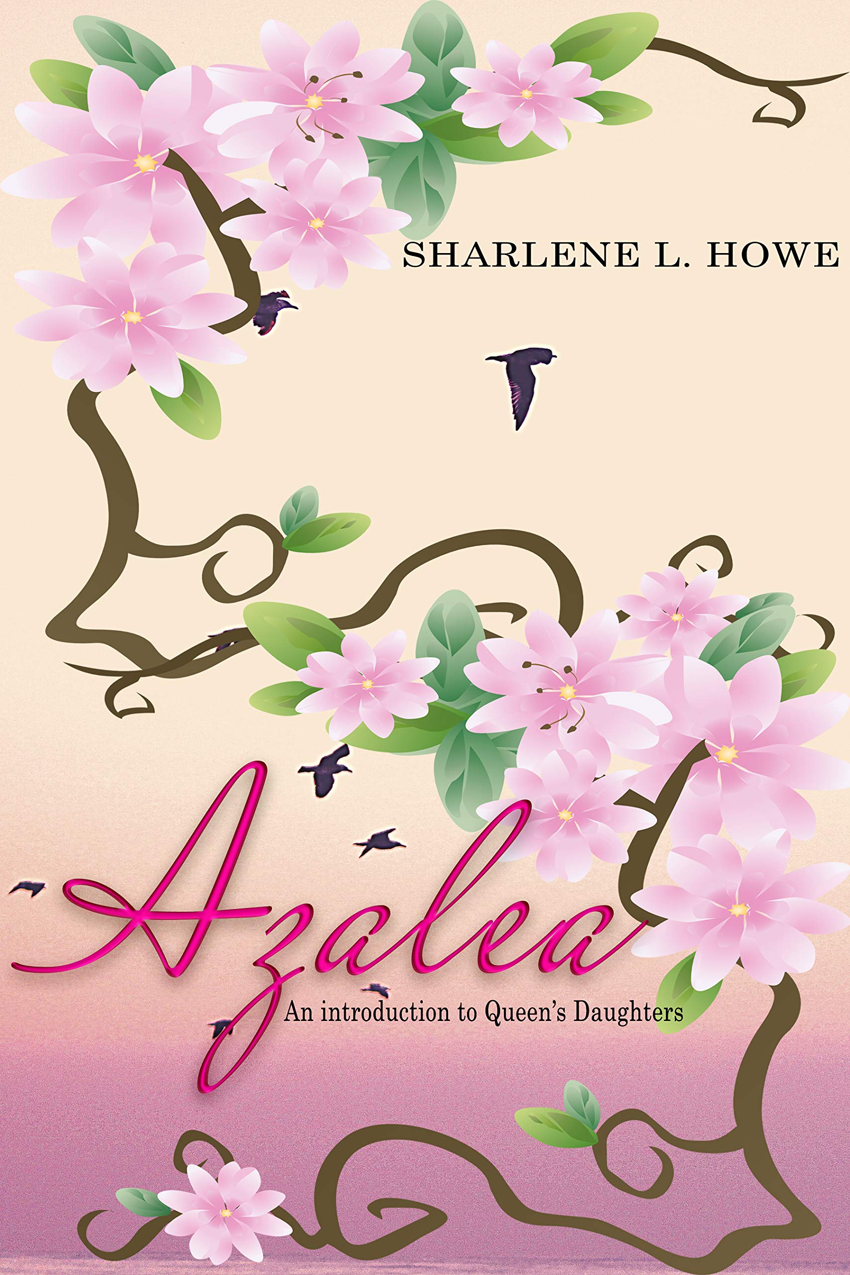 Azalea: An Introduction To Queen's Daughters by Sharlene L. Howe ...