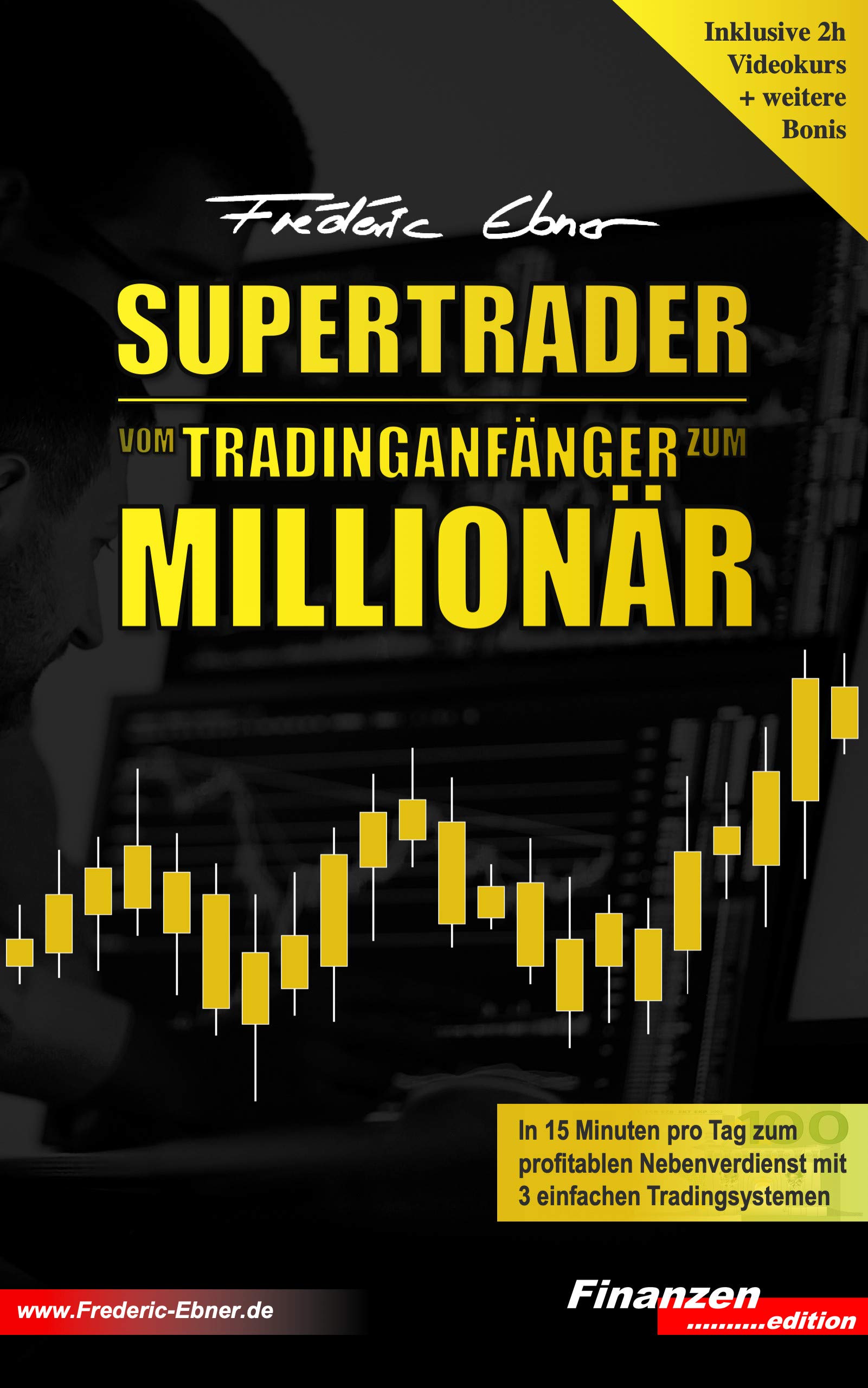 SUPERTRADER: Vom Tradinganfänger zum Millionär by Frédéric Ebner ...