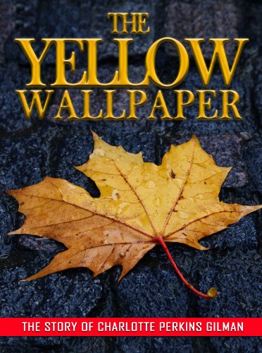 The Yellow Wallpaper by Charlotte Perkins Gilman | Goodreads