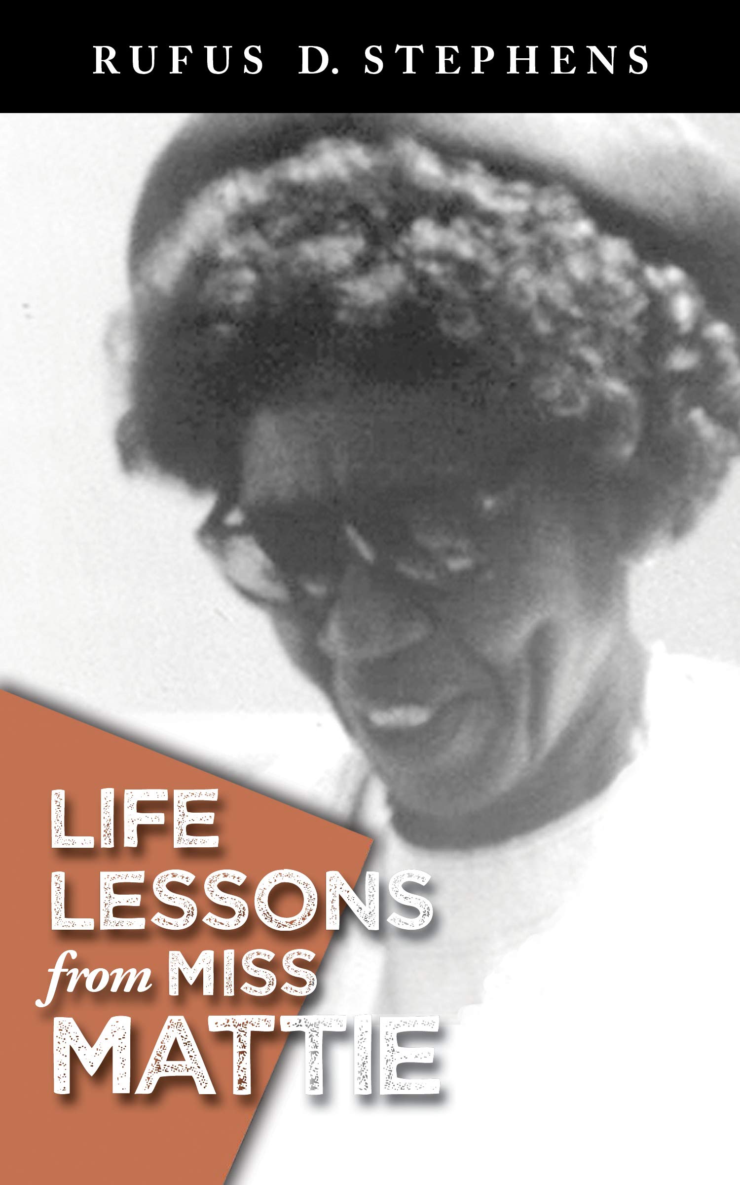 Life Lessons from Miss Mattie by Rufus D. Stephens | Goodreads