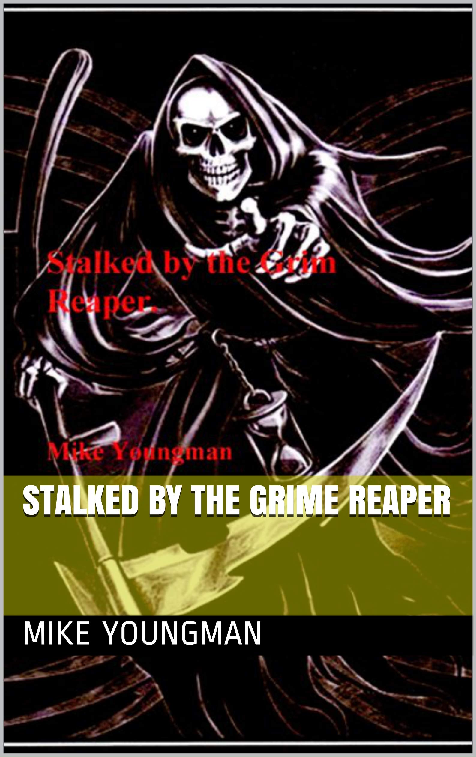 Stalked By the Grim Reaper by Mike Youngman | Goodreads