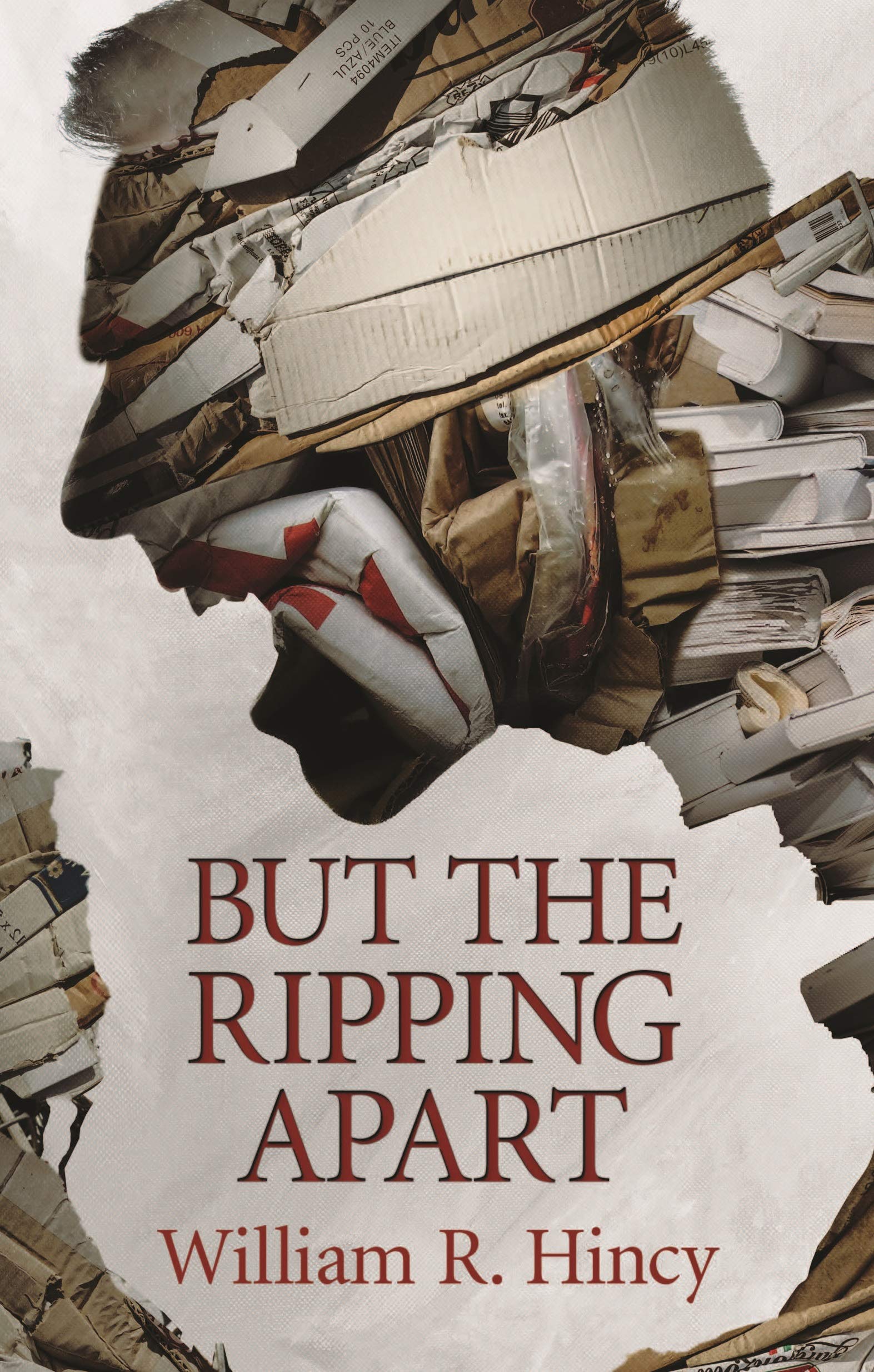 But the Ripping Apart by William R. Hincy | Goodreads