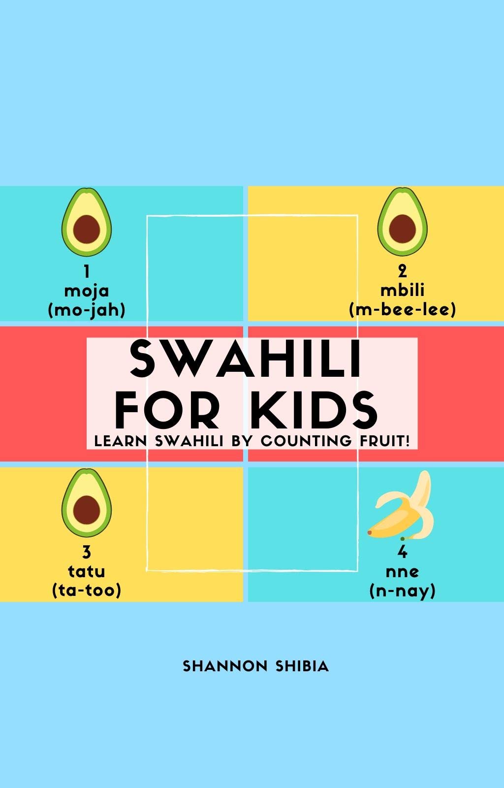 Swahili for Kids | Learn Swahili by Counting Fruit by Shannon Shibia ...