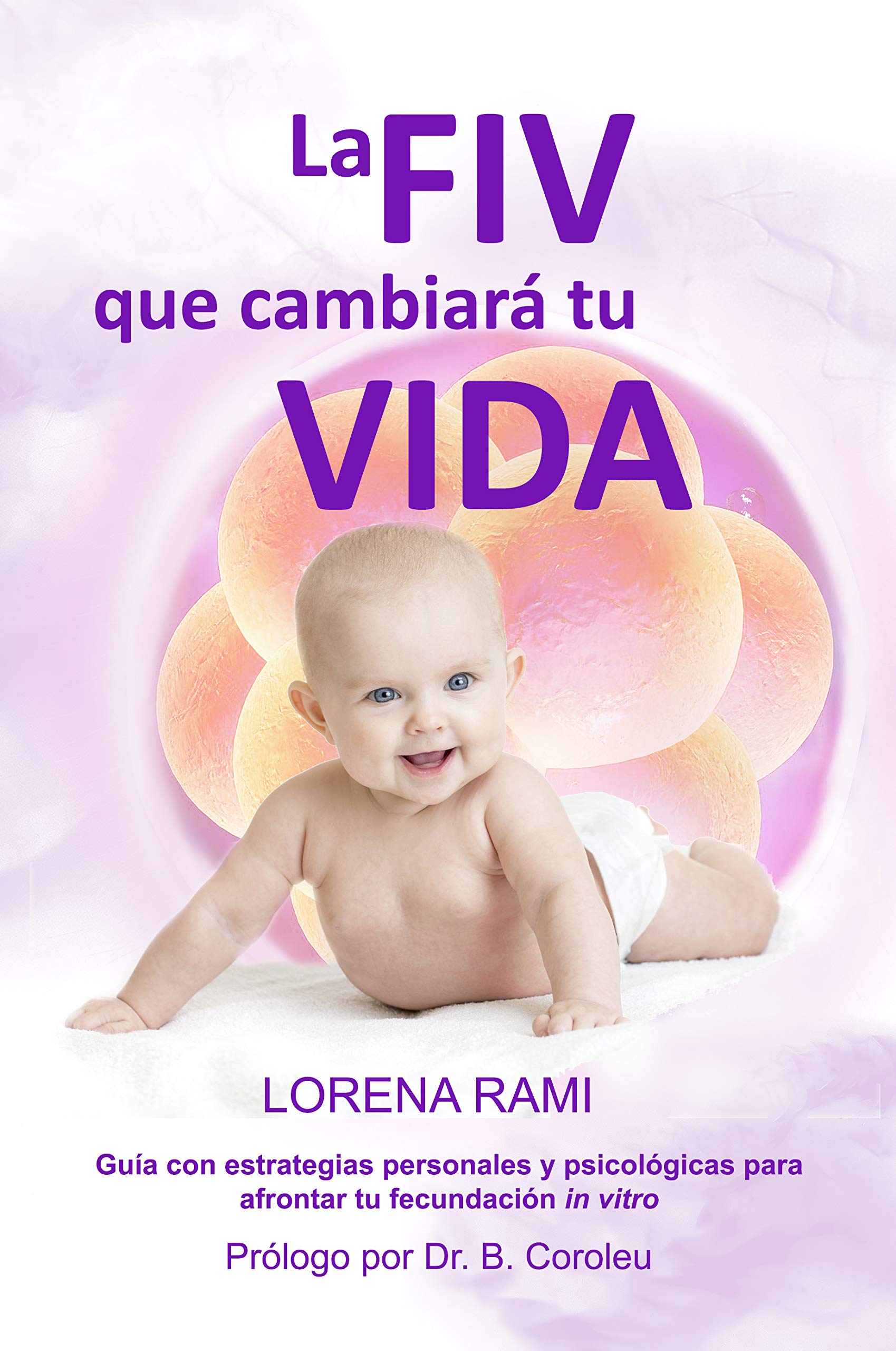 La FIV que cambiará tu vida: Guía con estrategias personales y ...