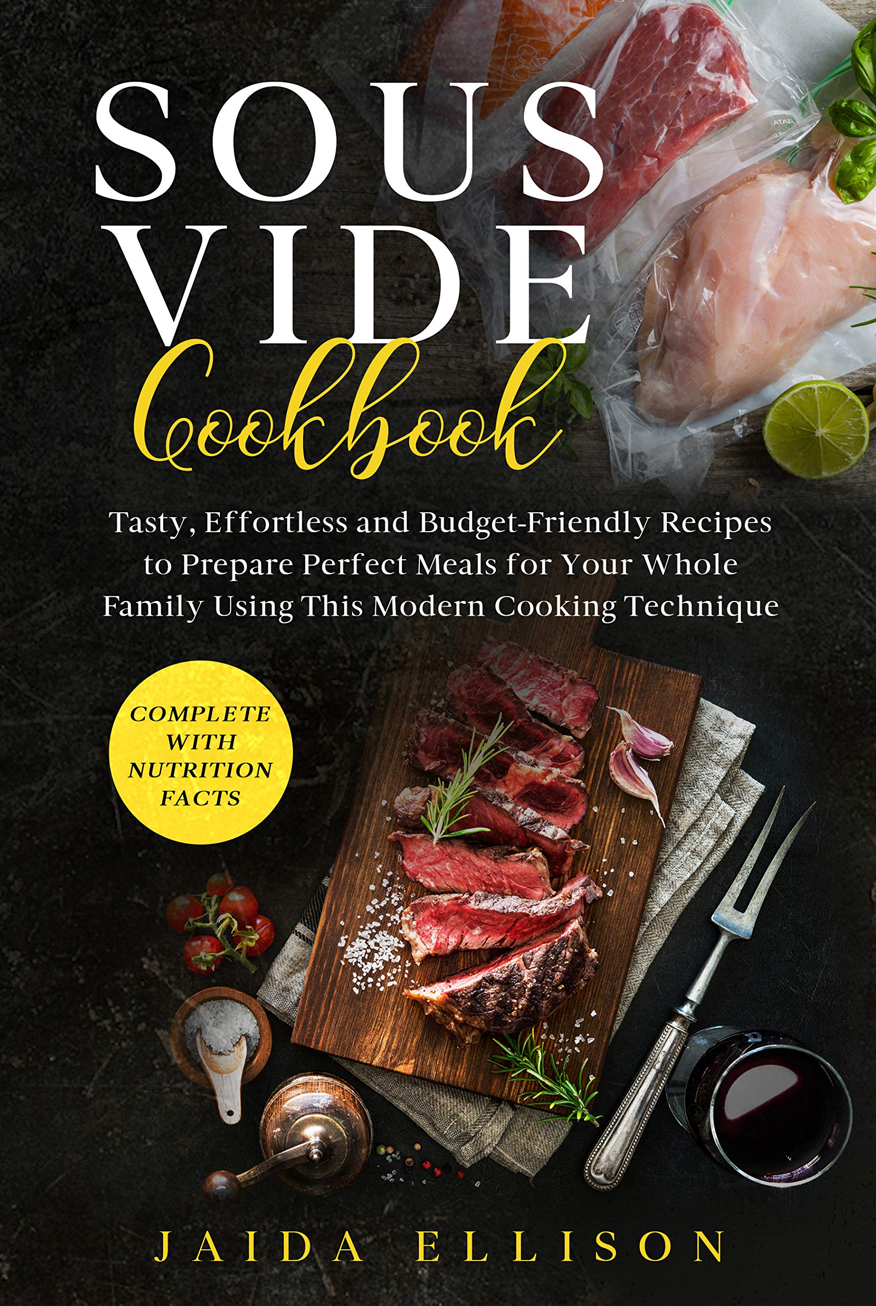 Sous Vide Cookbook: Tasty, Effortless and Budget-Friendly Recipes to ...